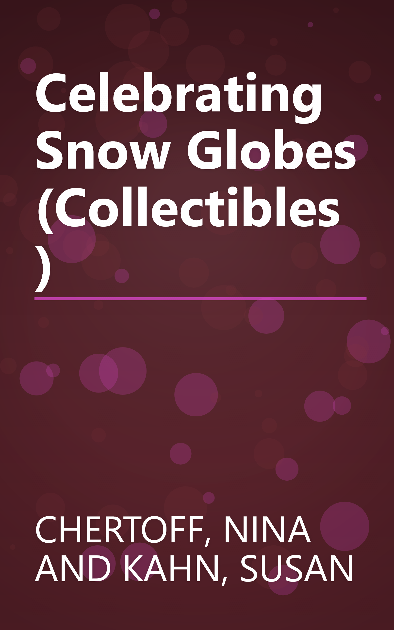 Celebrating Snow Globes (Collectibles) book cover