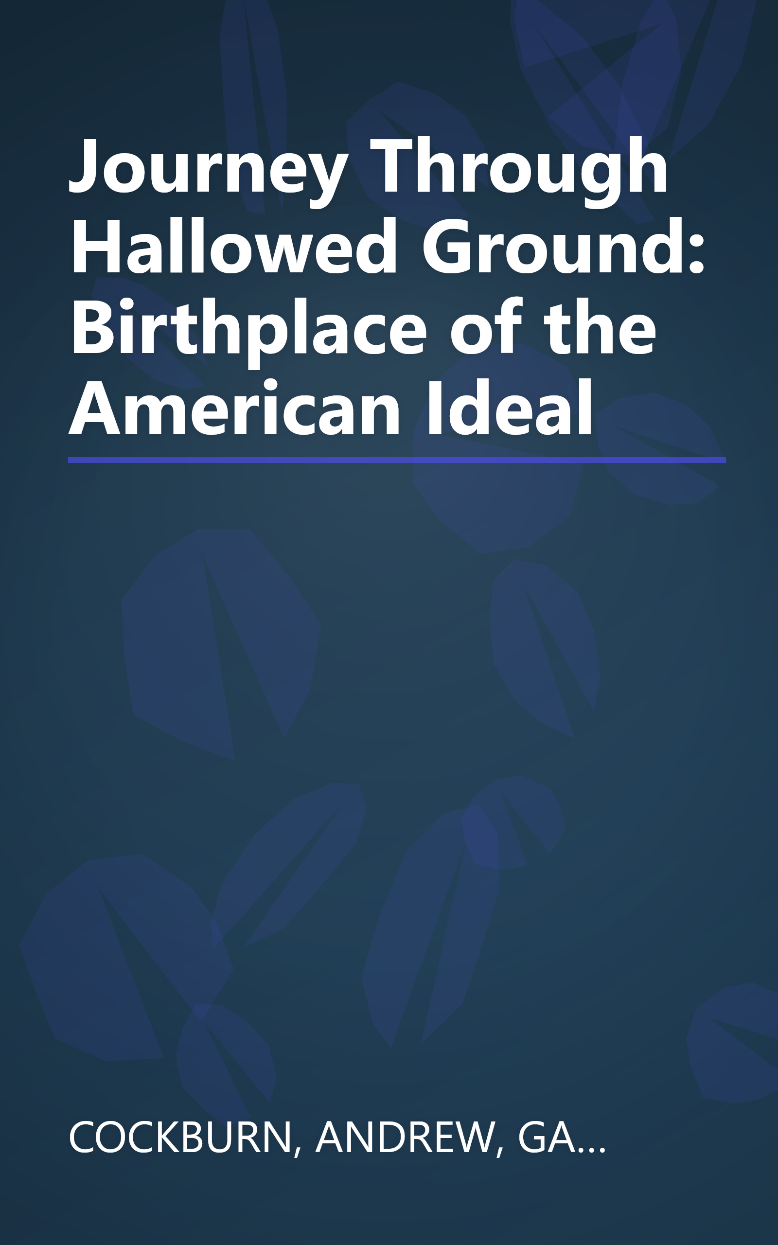 Journey Through Hallowed Ground: Birthplace of the American Ideal book cover