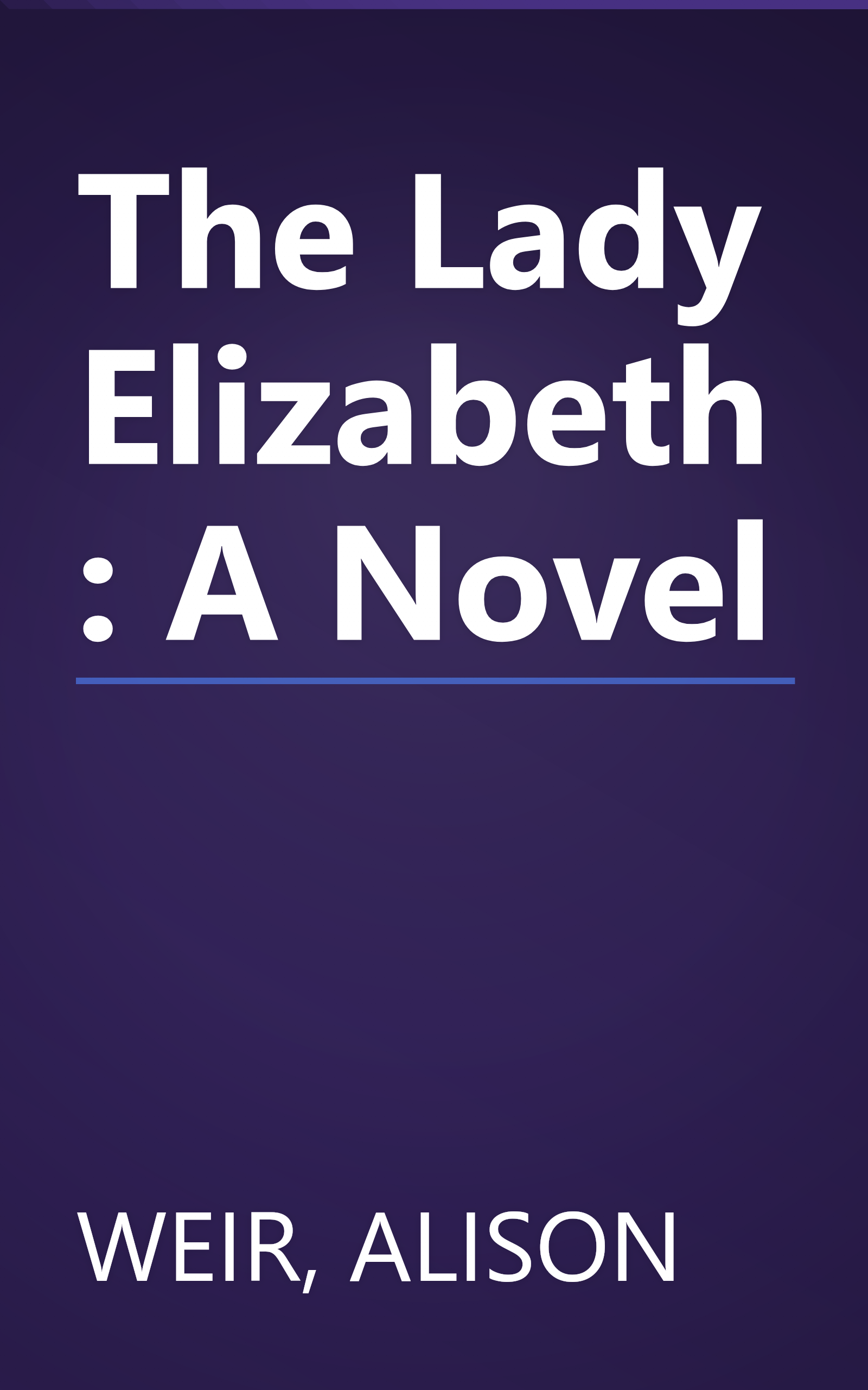 The Lady Elizabeth: A Novel book cover