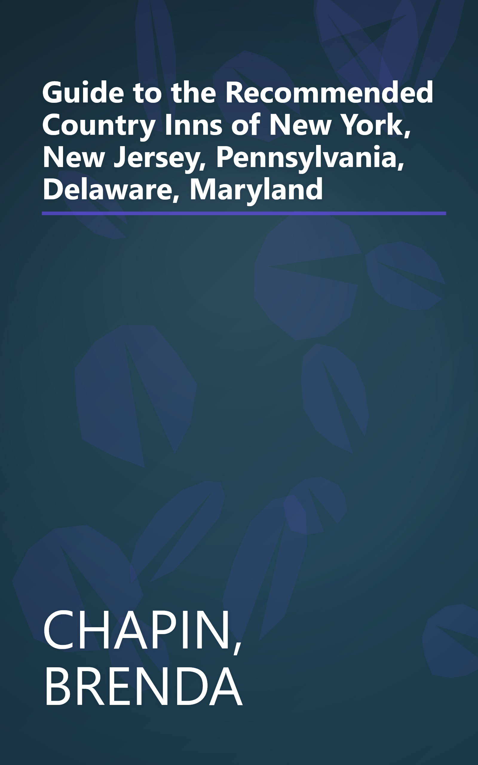 Guide to the Recommended Country Inns of New York, New Jersey, Pennsylvania, Delaware, Maryland book cover