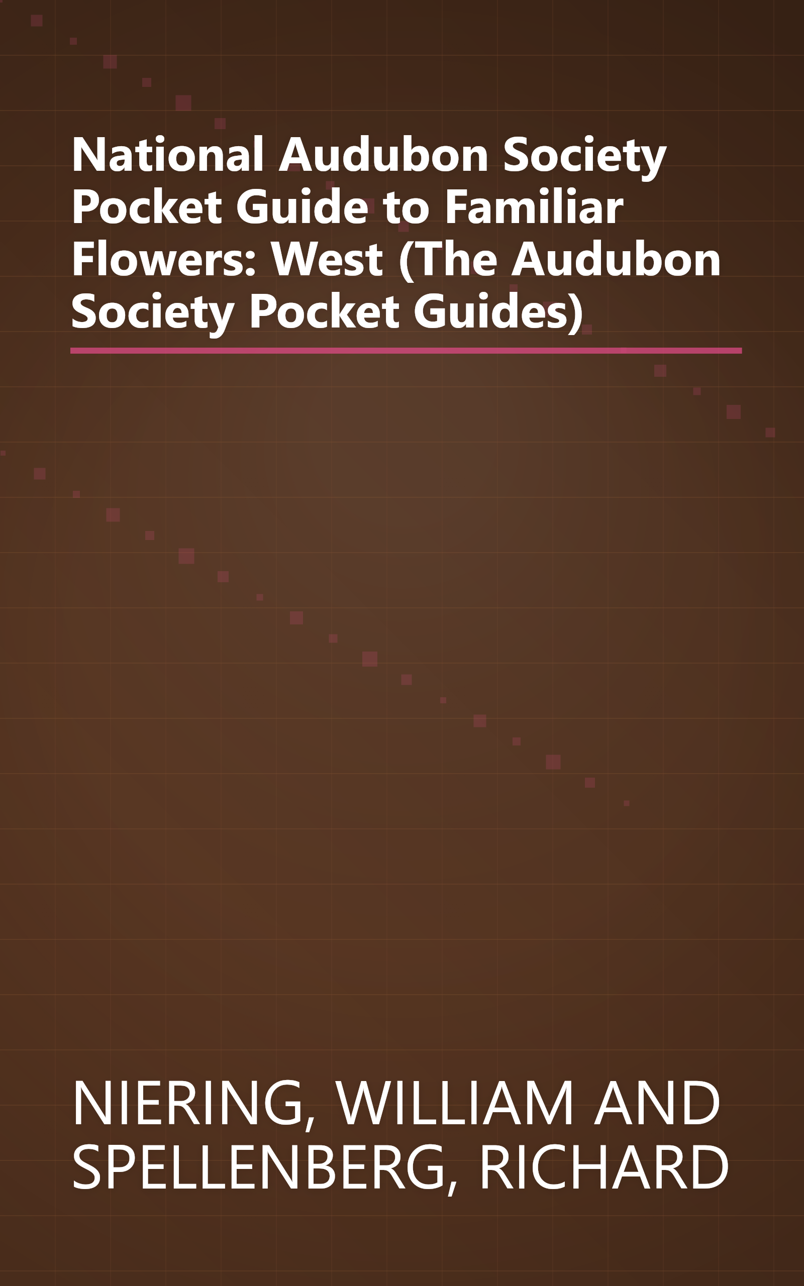 National Audubon Society Pocket Guide to Familiar Flowers: West (The Audubon Society Pocket Guides) book cover