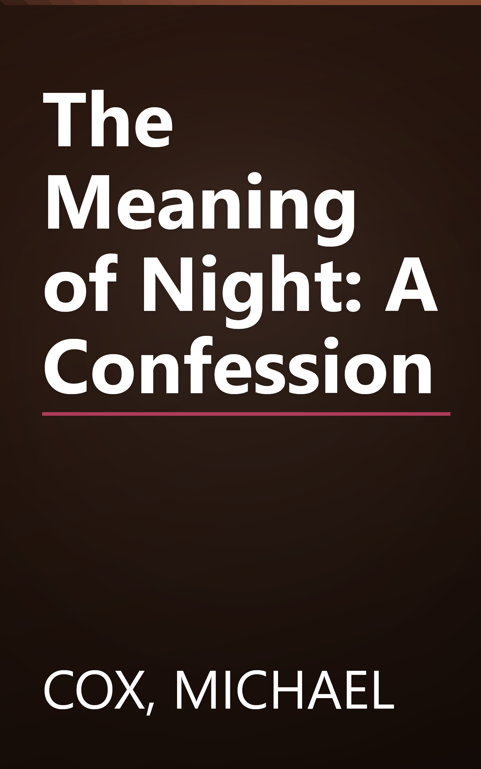 The Meaning of Night: A Confession book cover