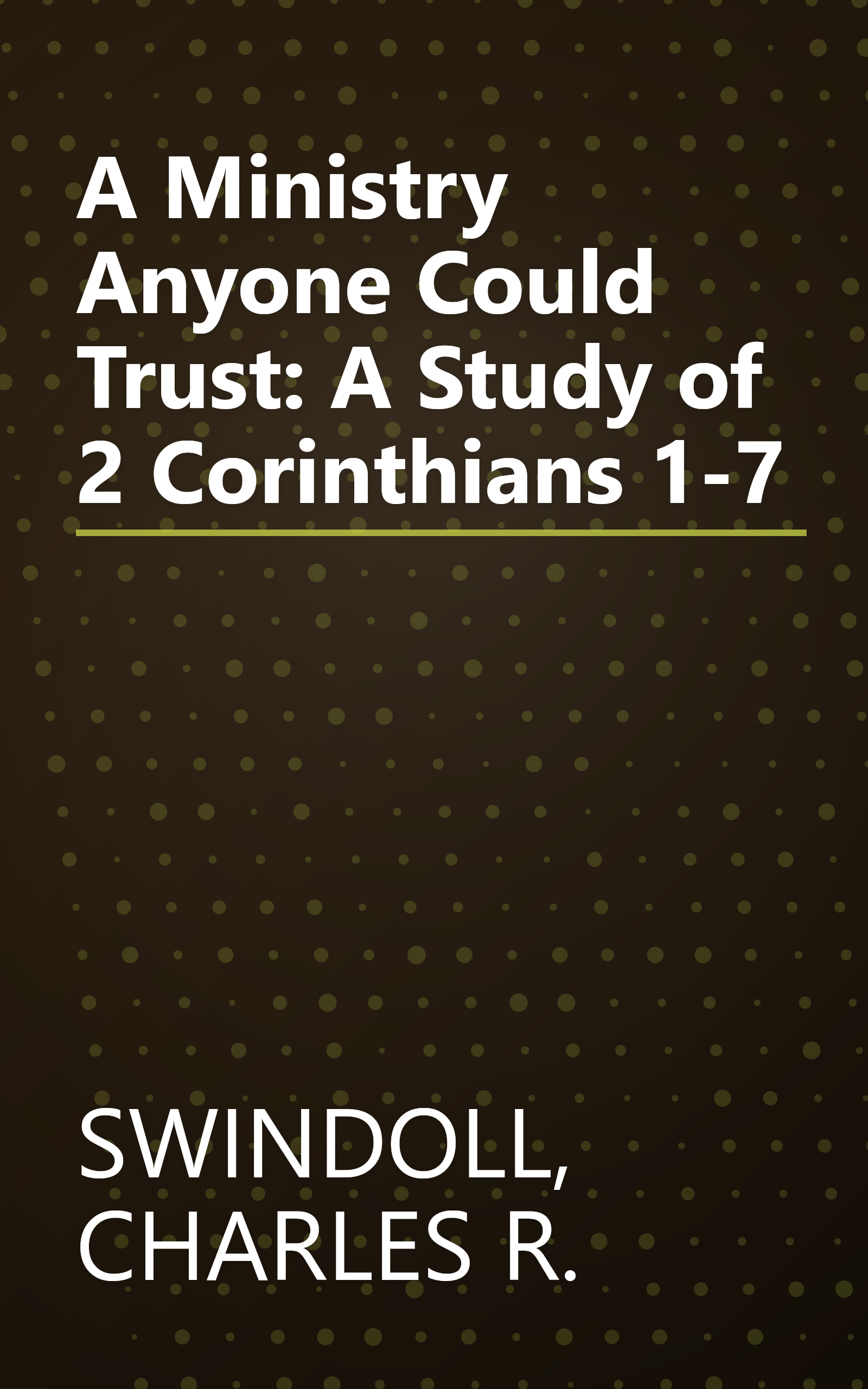 A Ministry Anyone Could Trust: A Study of 2 Corinthians 1-7 book cover