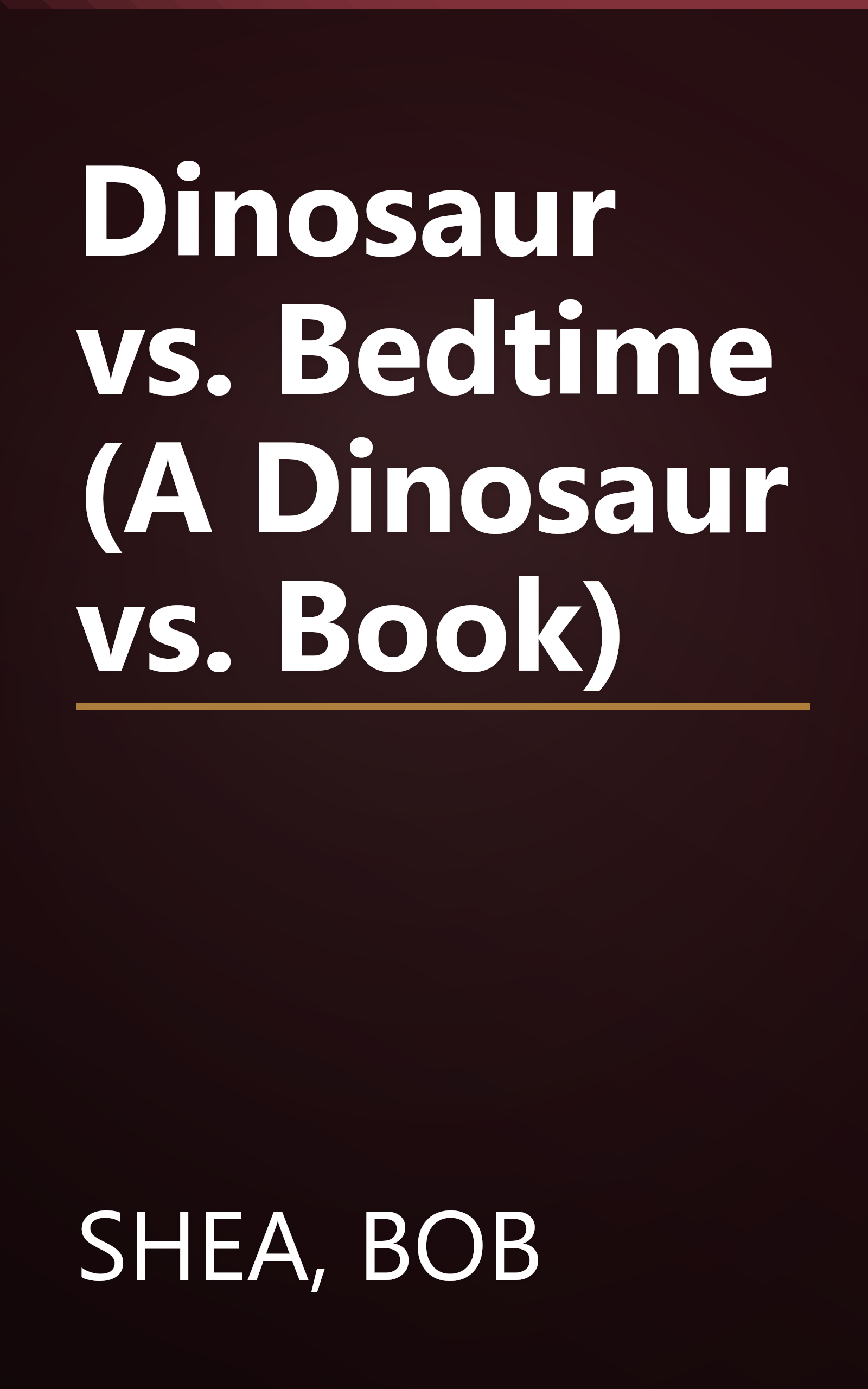 Dinosaur vs. Bedtime (A Dinosaur vs. Book) book cover