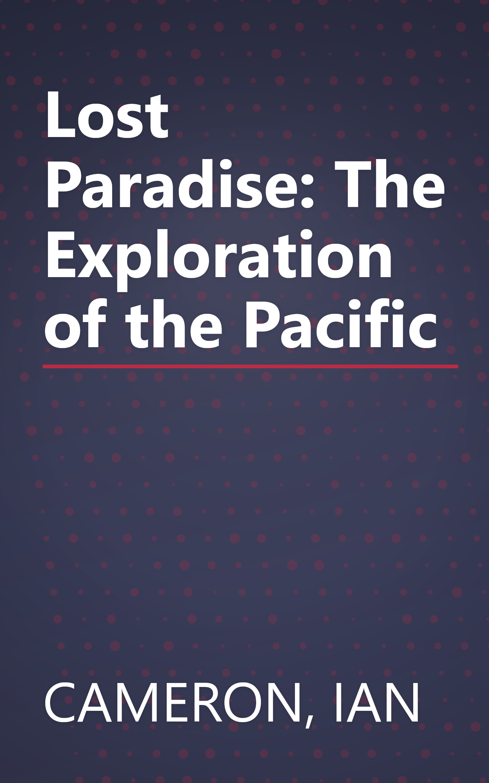 Lost Paradise: The Exploration of the Pacific book cover