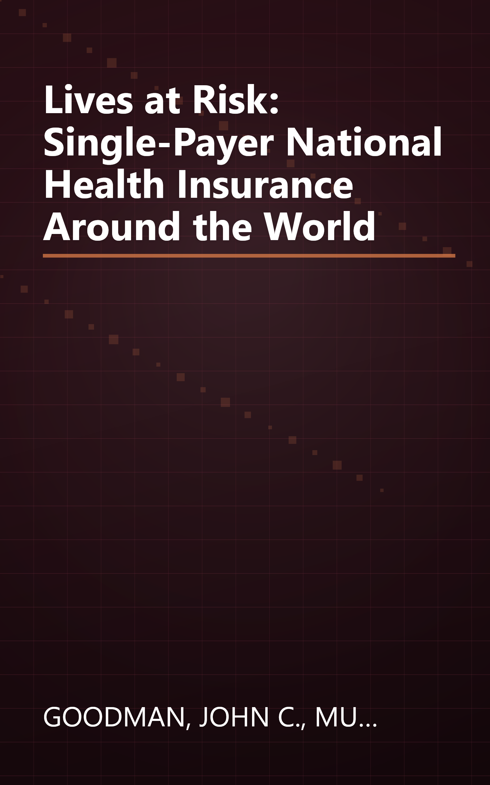 Lives at Risk: Single-Payer National Health Insurance Around the World book cover