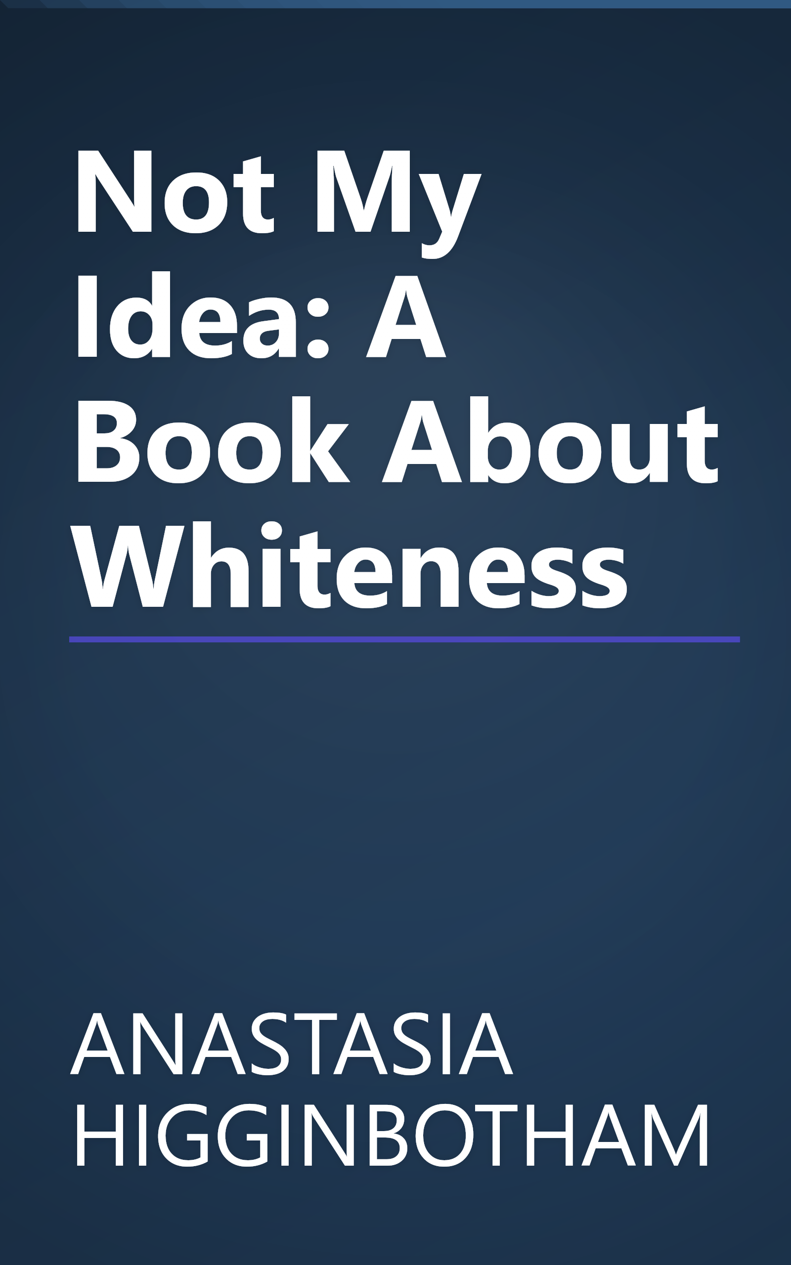 Not My Idea: A Book About Whiteness book cover