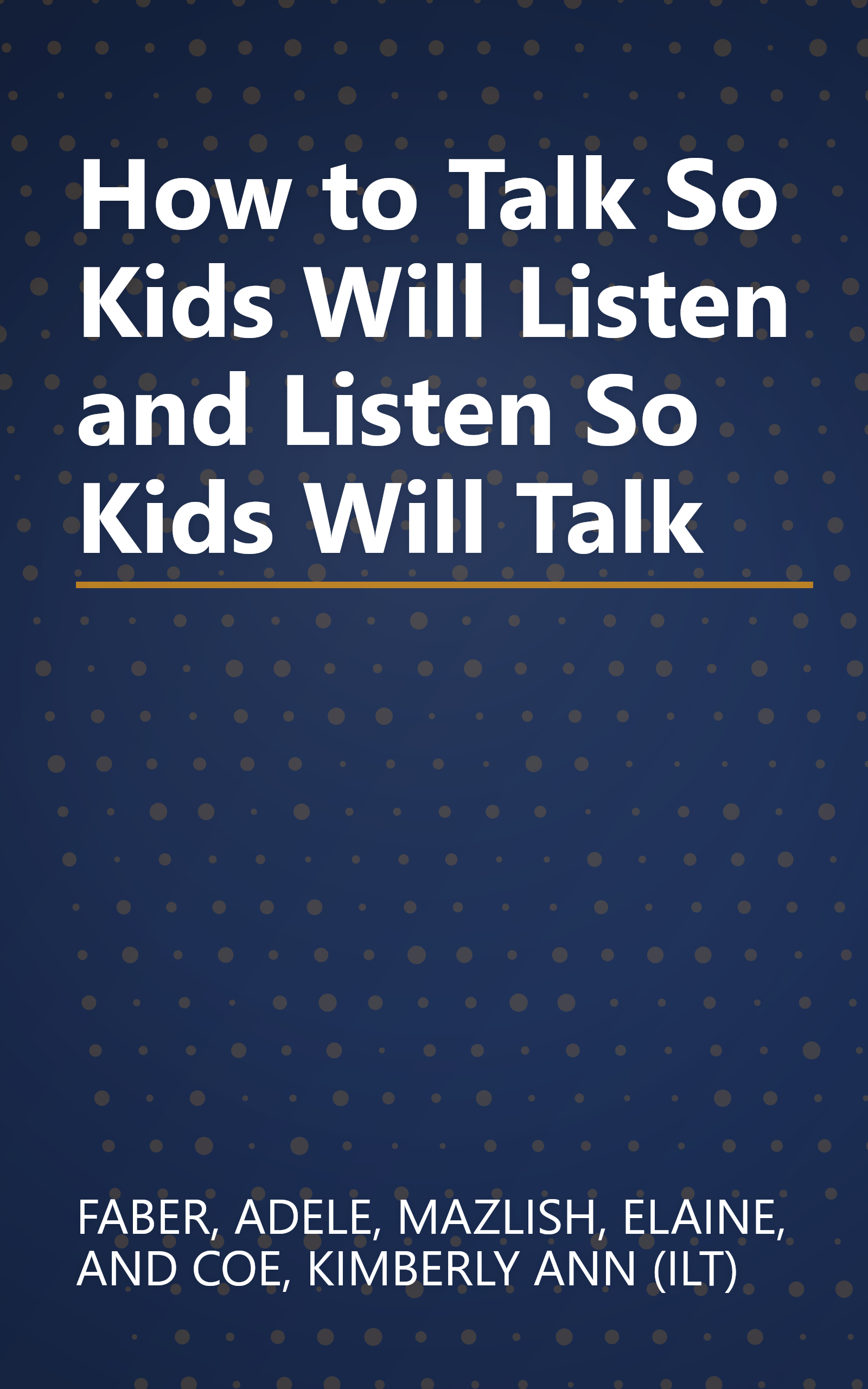 How to Talk So Kids Will Listen and Listen So Kids Will Talk book cover