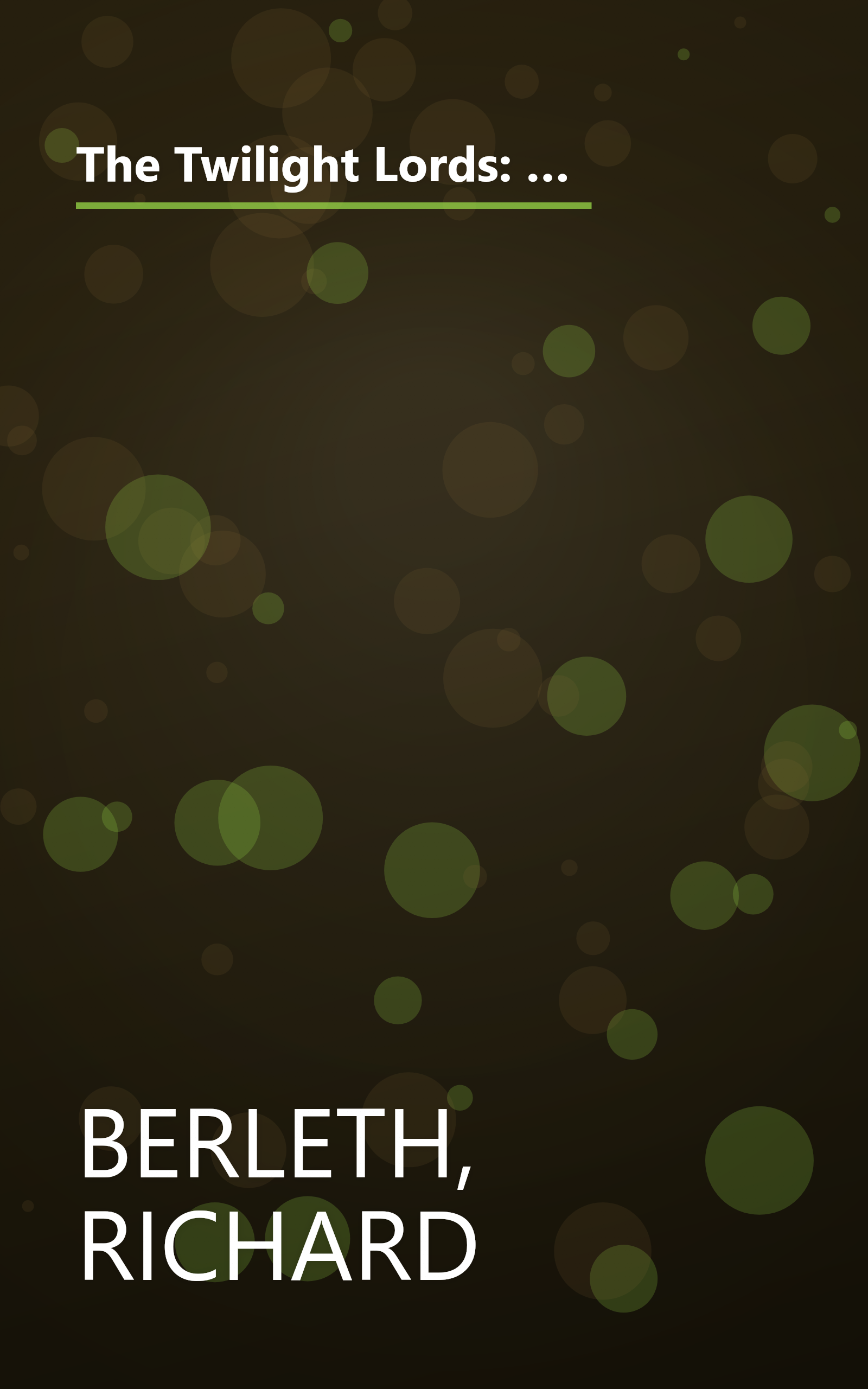 The Twilight Lords: An Irish Chronicle: The Fierce, Doomed Struggle of the Last Great Feudal Lords of Ireland Against the England of Elizabeth I book cover