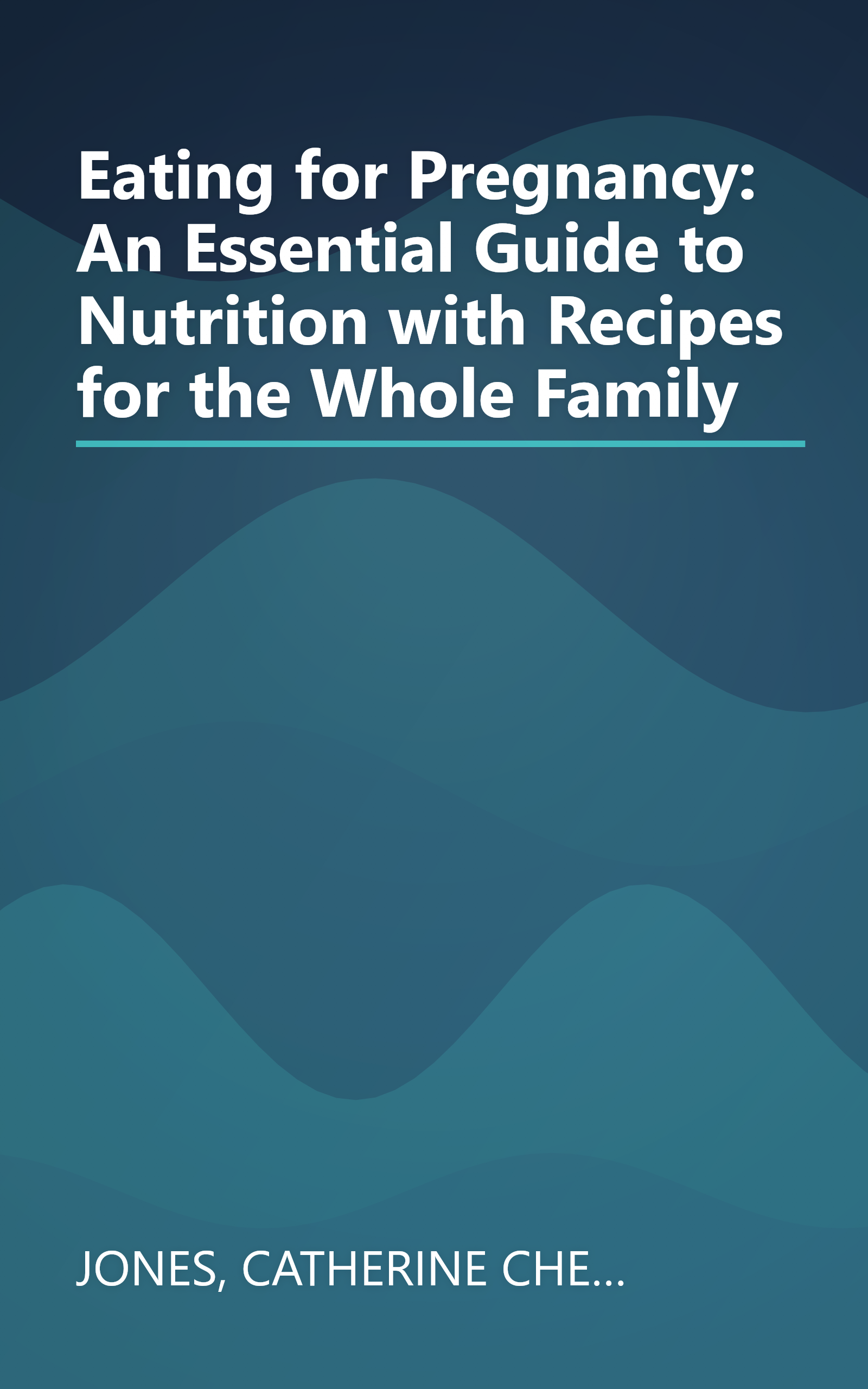 Eating for Pregnancy: An Essential Guide to Nutrition with Recipes for the Whole Family book cover