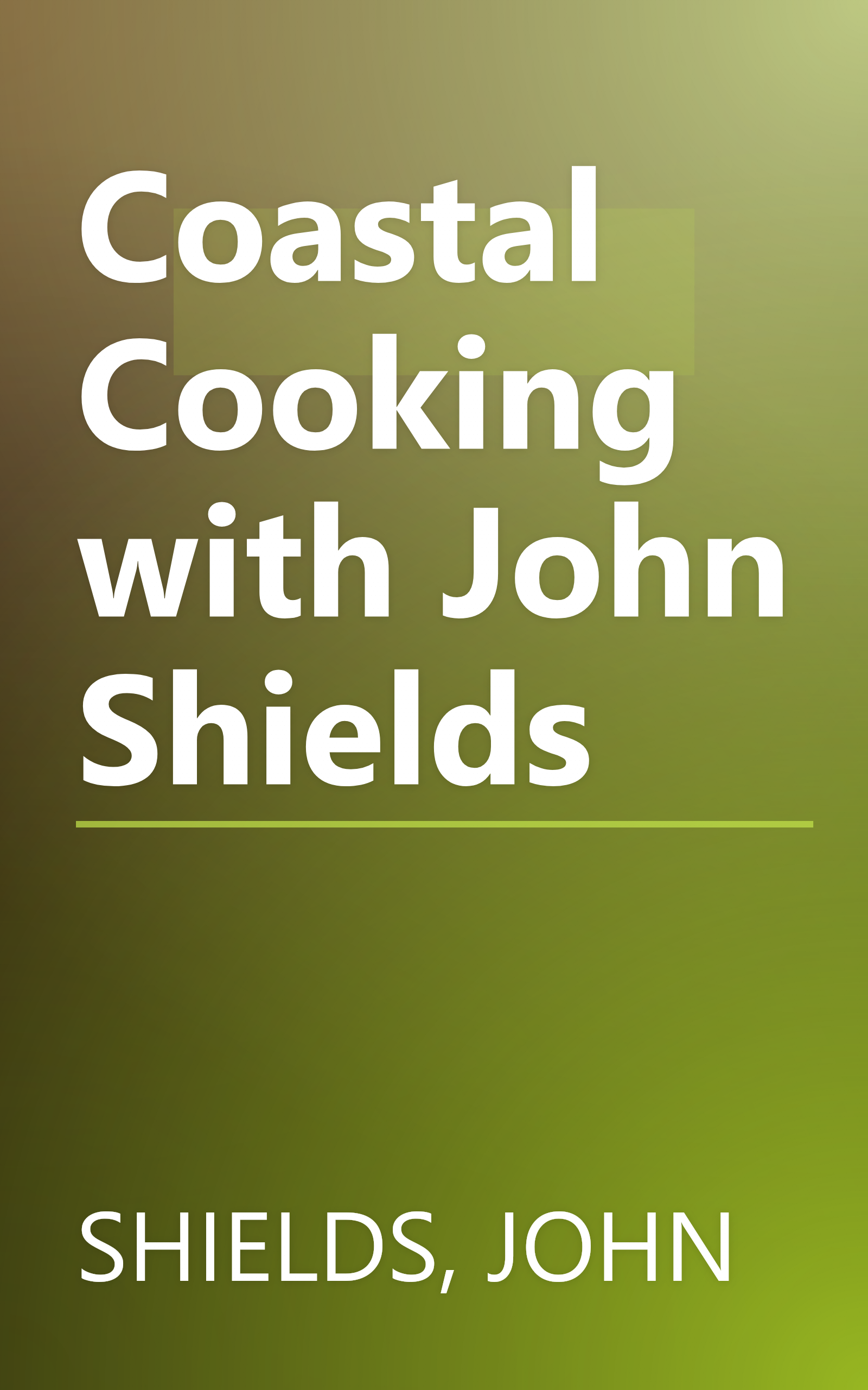 Coastal Cooking with John Shields book cover