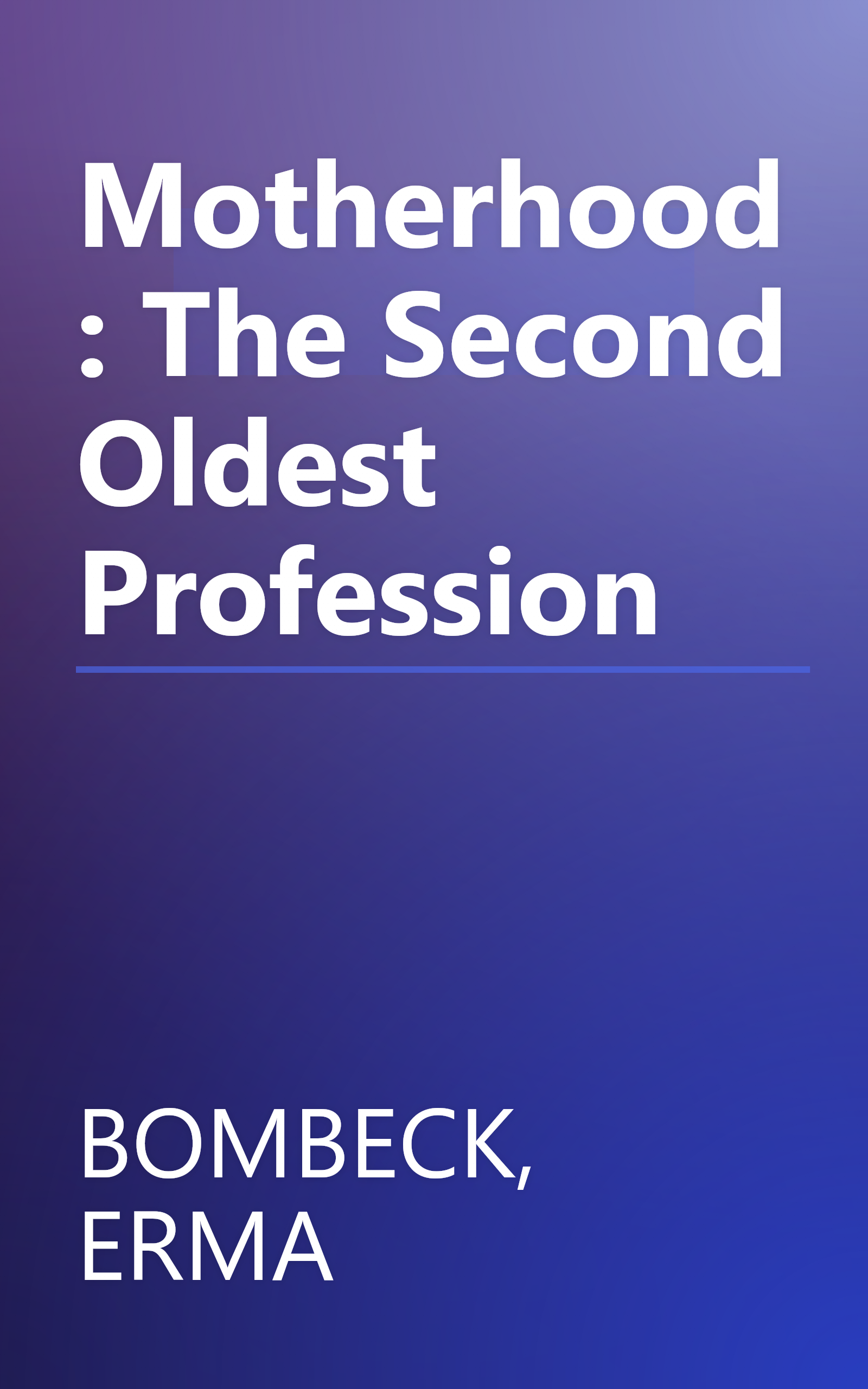 Motherhood: The Second Oldest Profession book cover