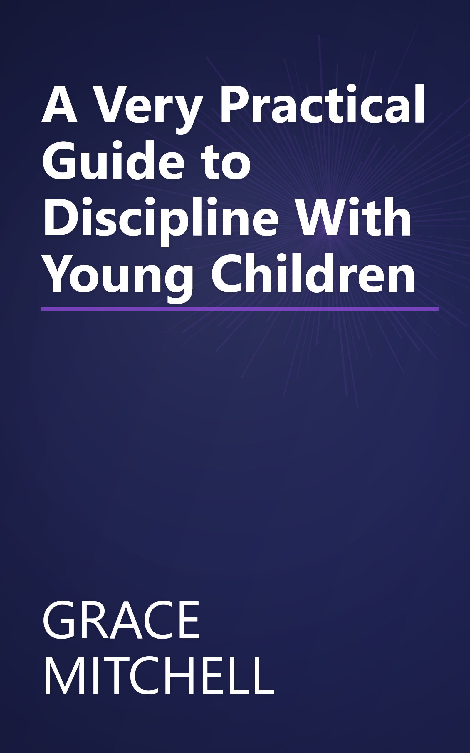 A Very Practical Guide to Discipline With Young Children book cover
