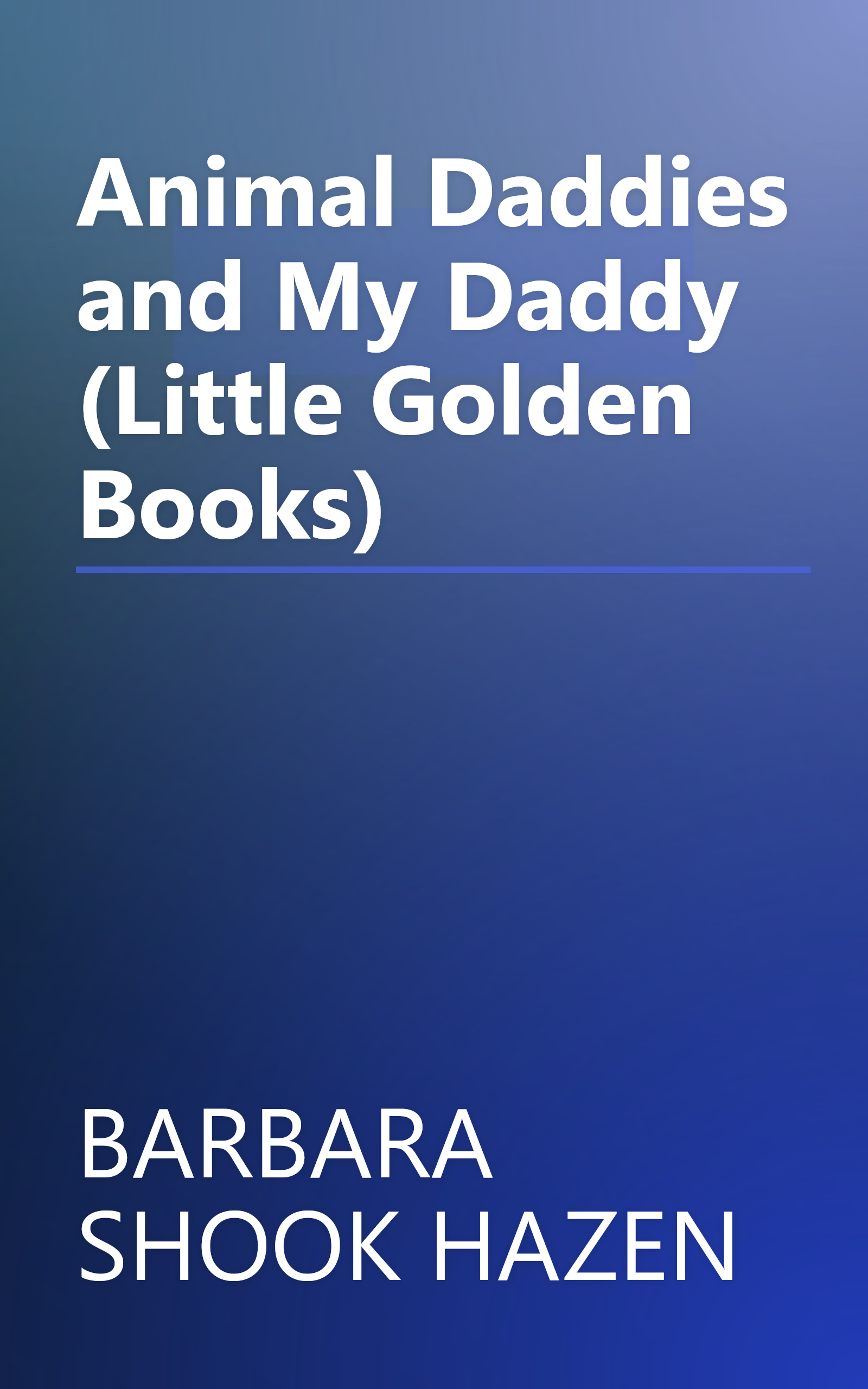 Animal Daddies and My Daddy (Little Golden Books) book cover