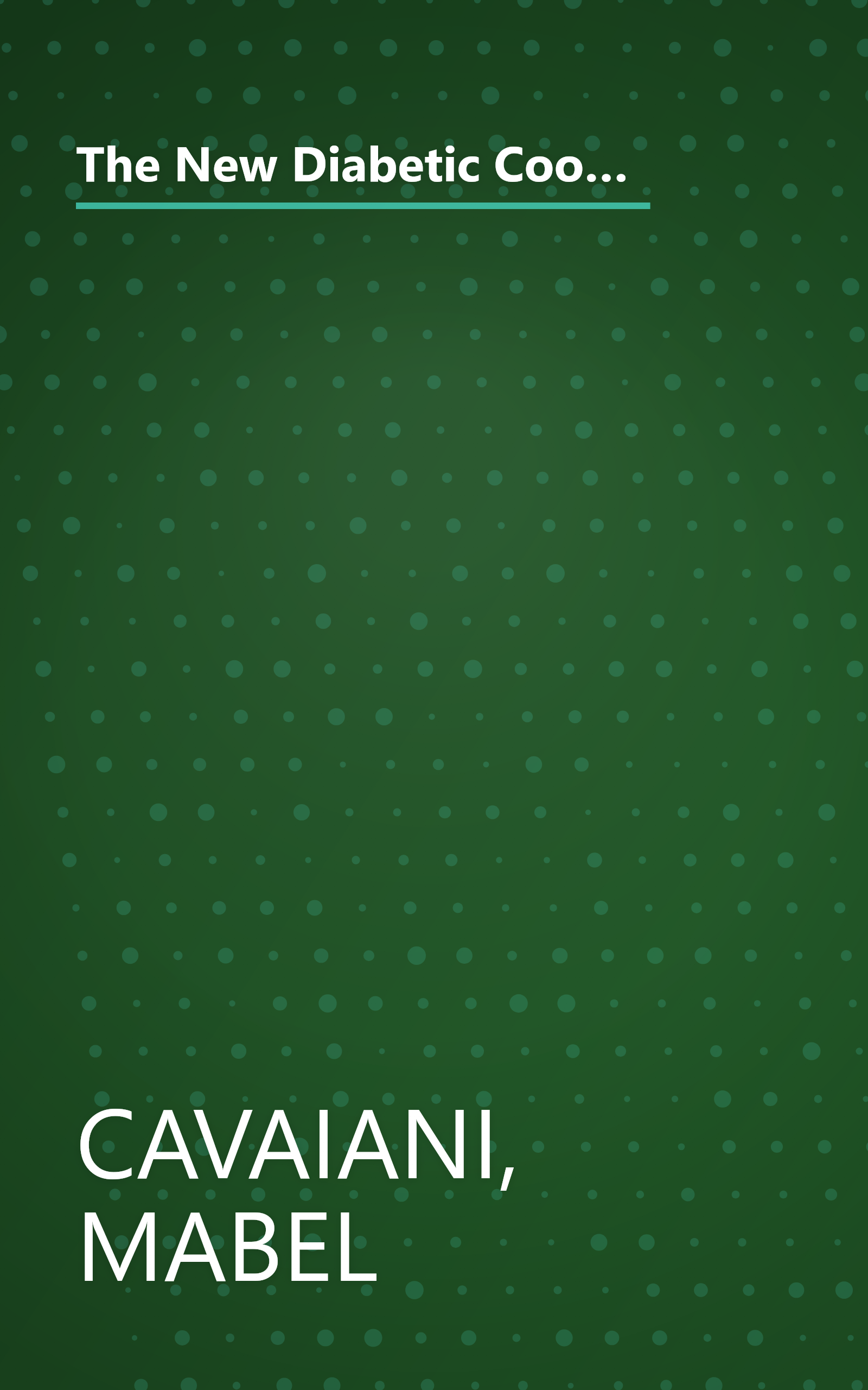 The New Diabetic Cookbook, Fifth Edition : More Than 200 Delicious Recipes for a Low-Fat, Low-Sugar, Low-Cholesterol, Low-Salt, High-Fiber Diet book cover