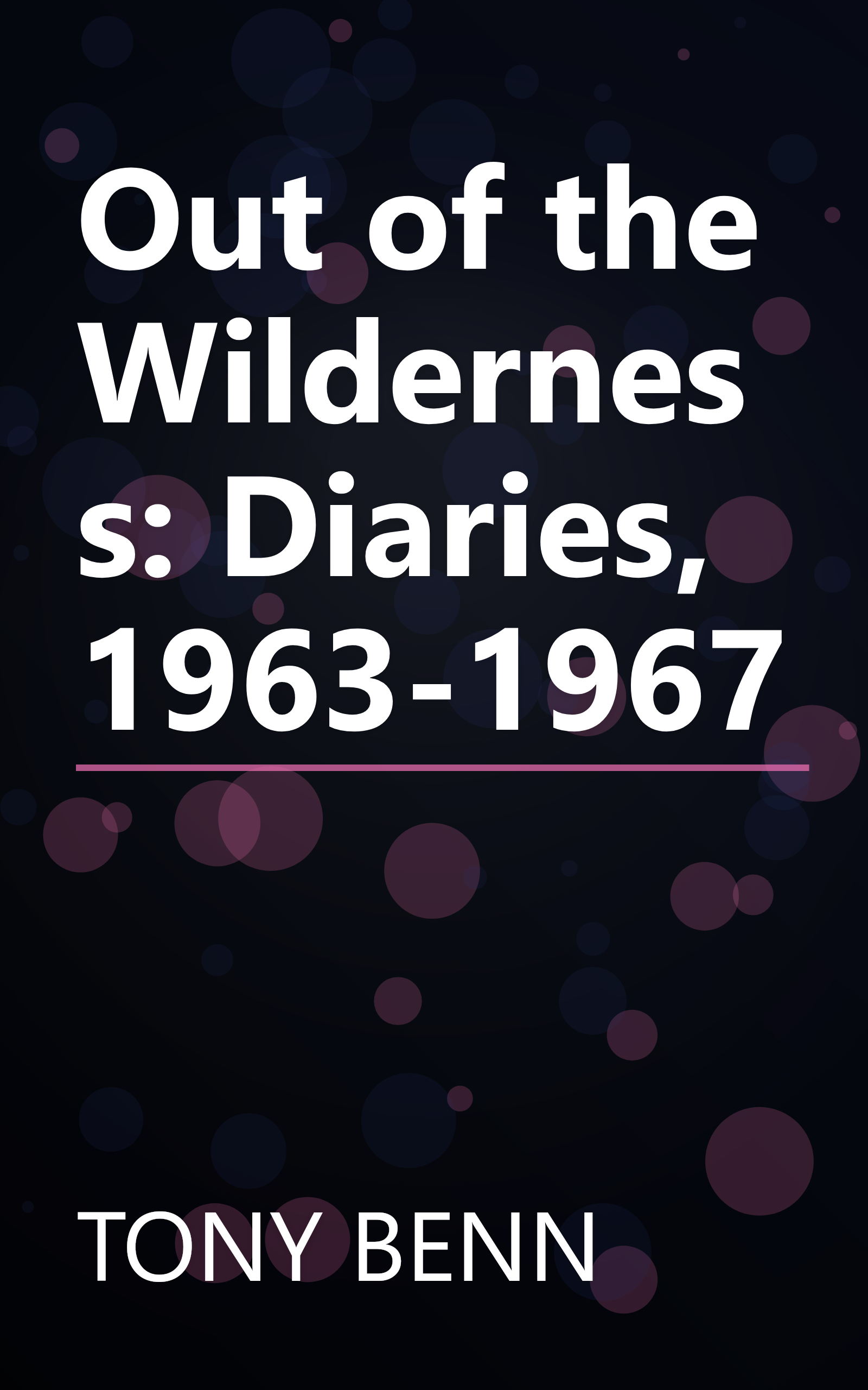 Out of the Wilderness: Diaries, 1963-1967 book cover