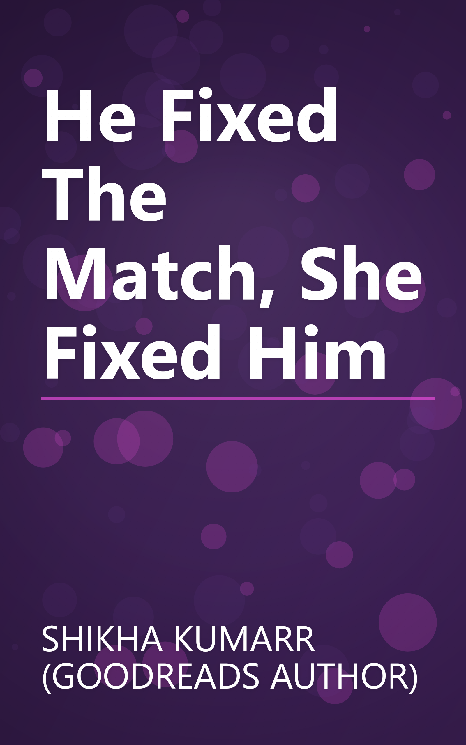 He Fixed The Match, She Fixed Him book cover
