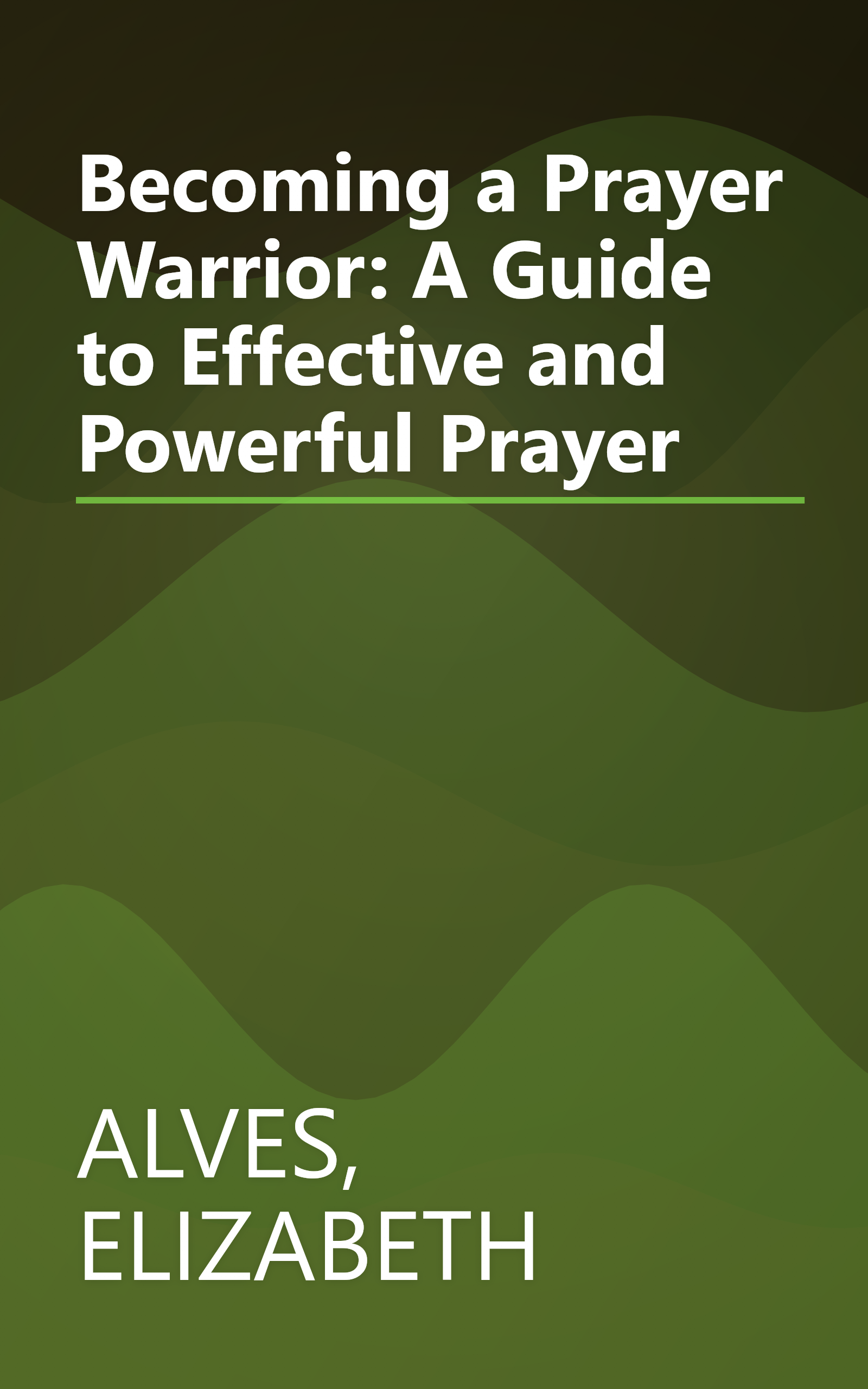 Becoming a Prayer Warrior: A Guide to Effective and Powerful Prayer book cover