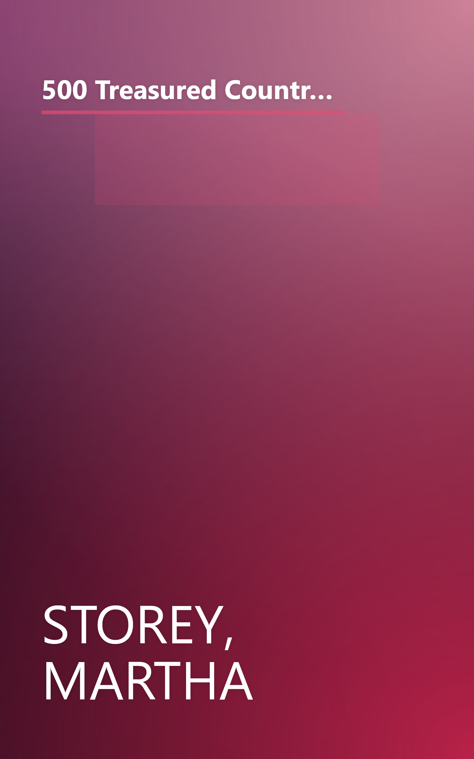 500 Treasured Country Recipes from Martha Storey and Friends : Mouthwatering, Time-Honored, Tried-and-True, Handed-Down, Soul-Satisfying Dishes book cover