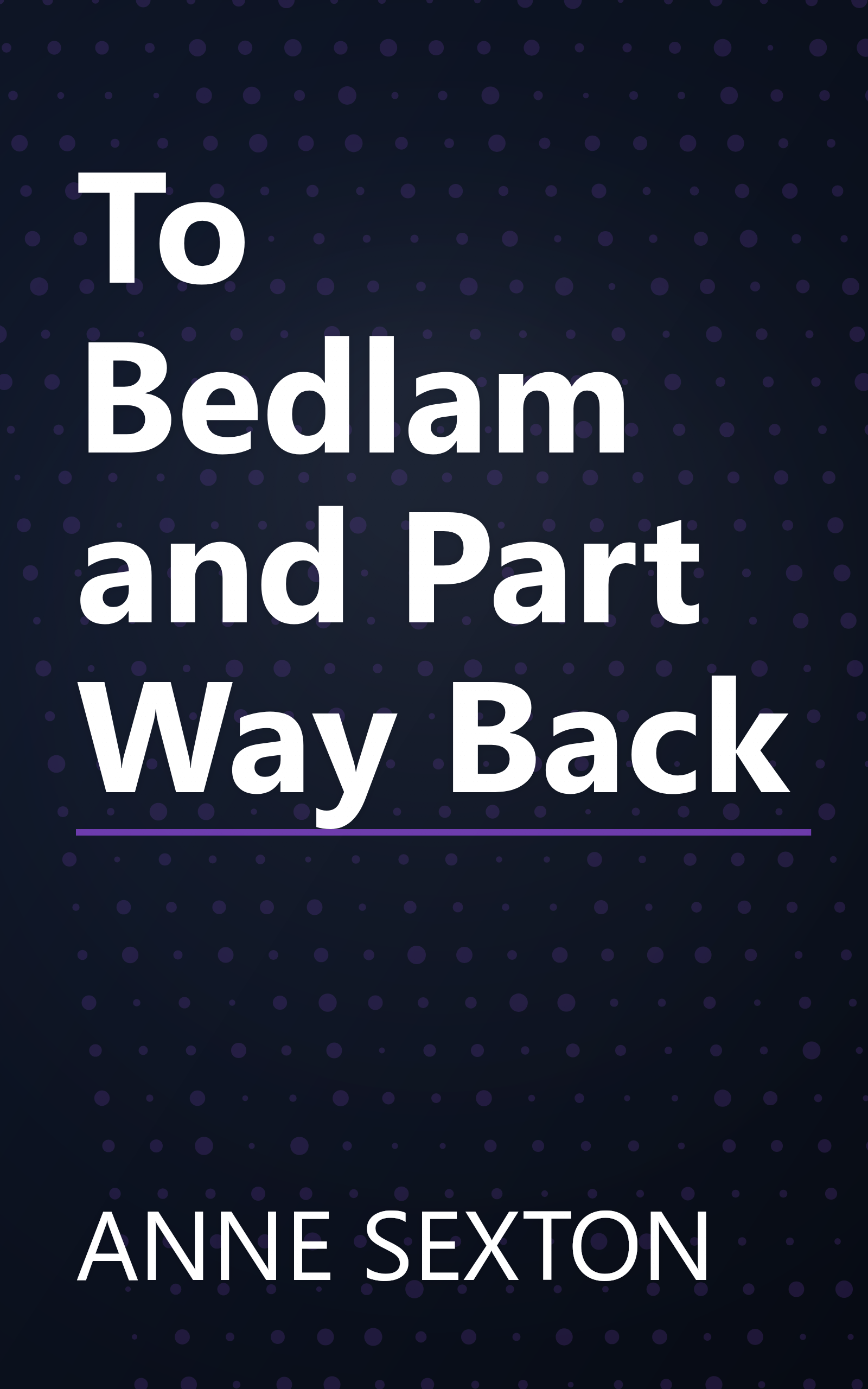 To Bedlam and Part Way Back book cover