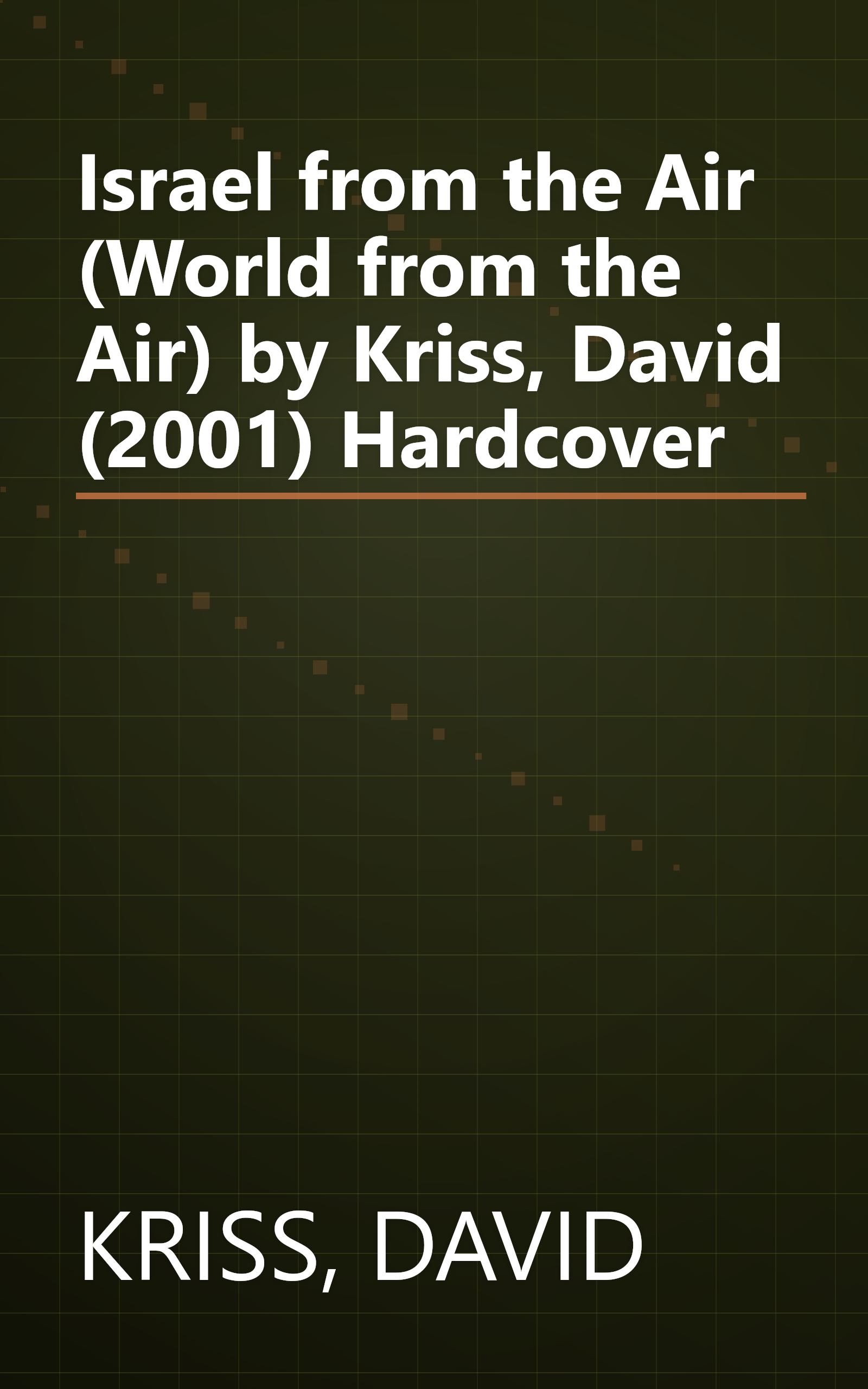 Israel from the Air (World from the Air) by Kriss, David (2001) Hardcover book cover