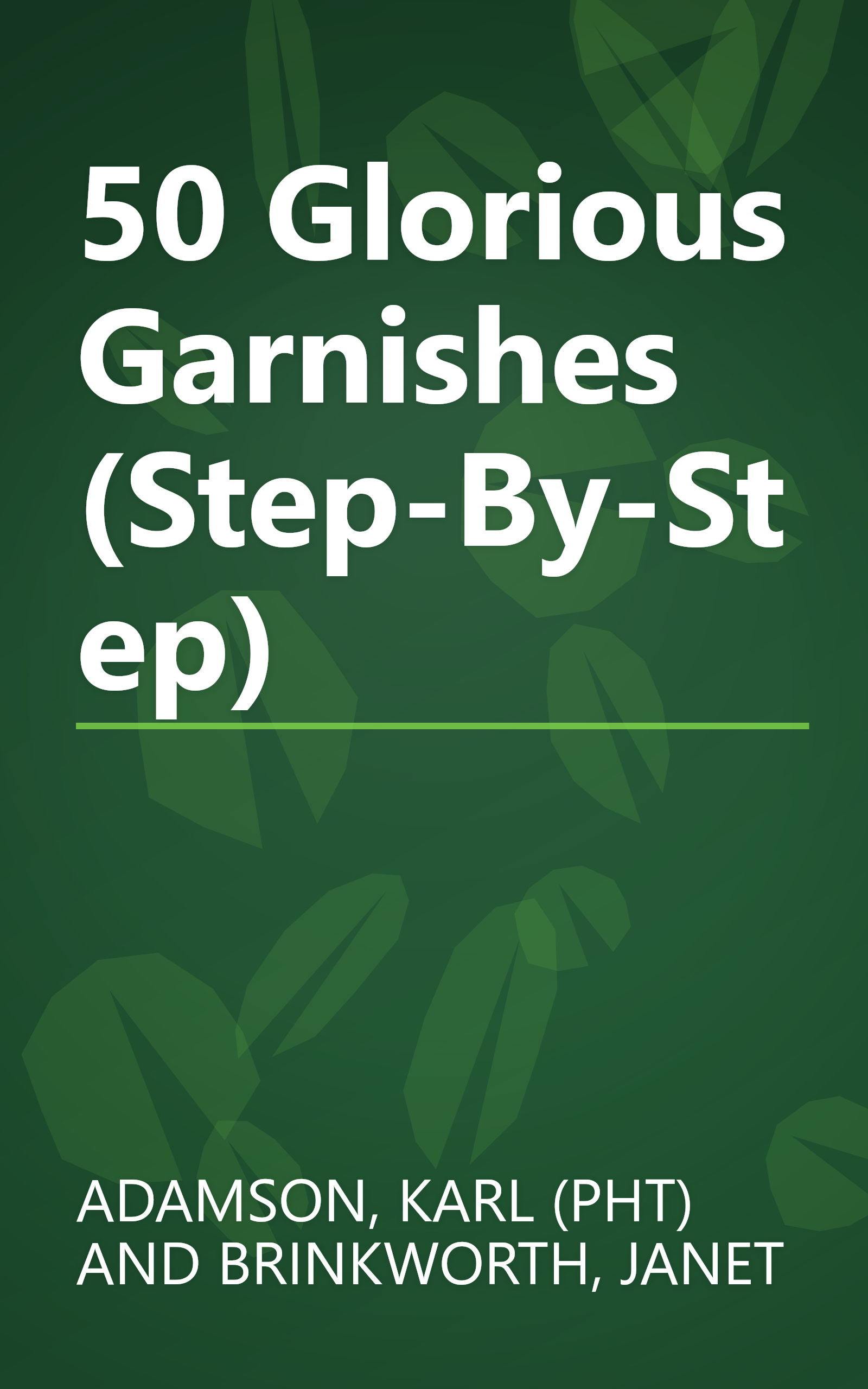 50 Glorious Garnishes (Step-By-Step) book cover