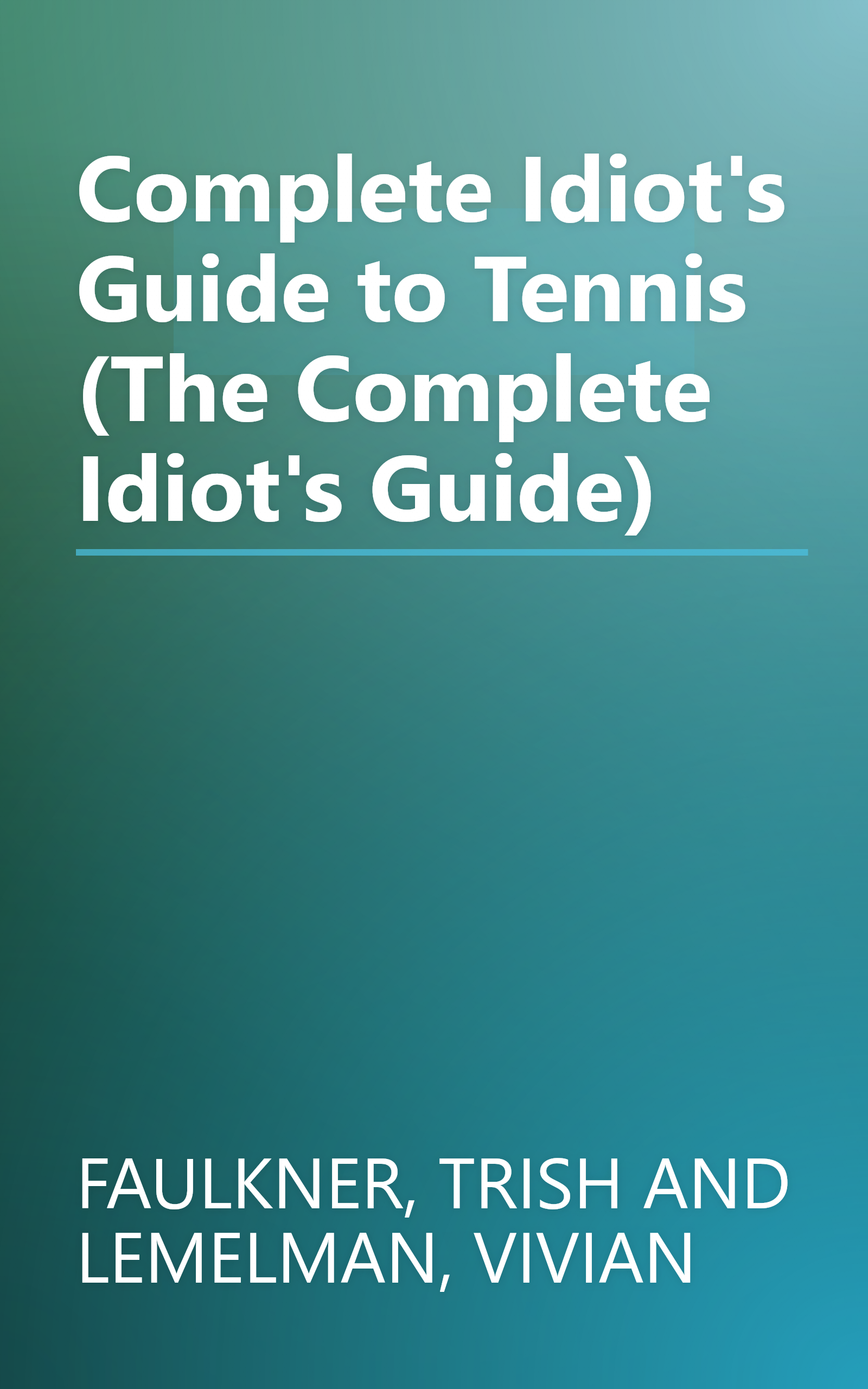 Complete Idiot's Guide to Tennis (The Complete Idiot's Guide) book cover