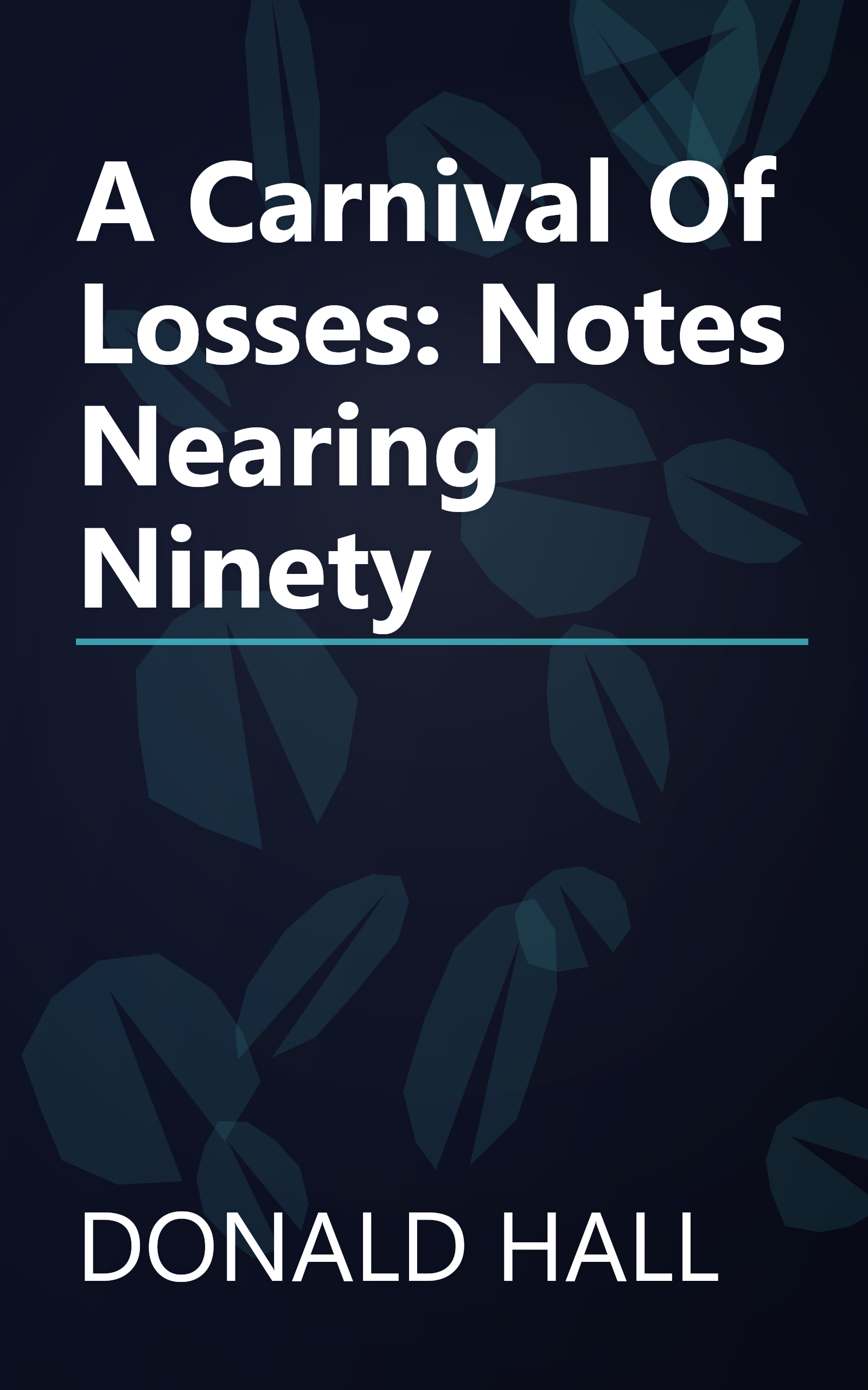 A Carnival Of Losses: Notes Nearing Ninety book cover