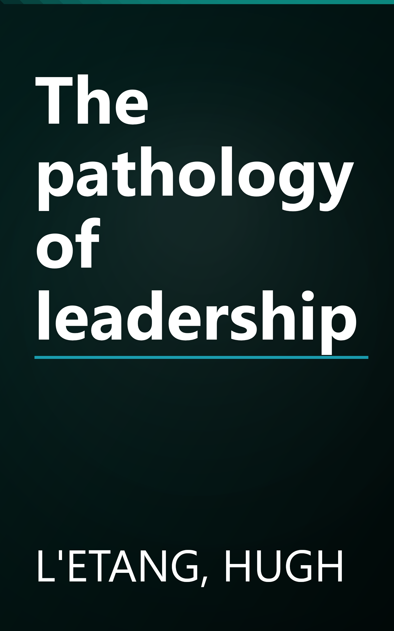 The pathology of leadership book cover