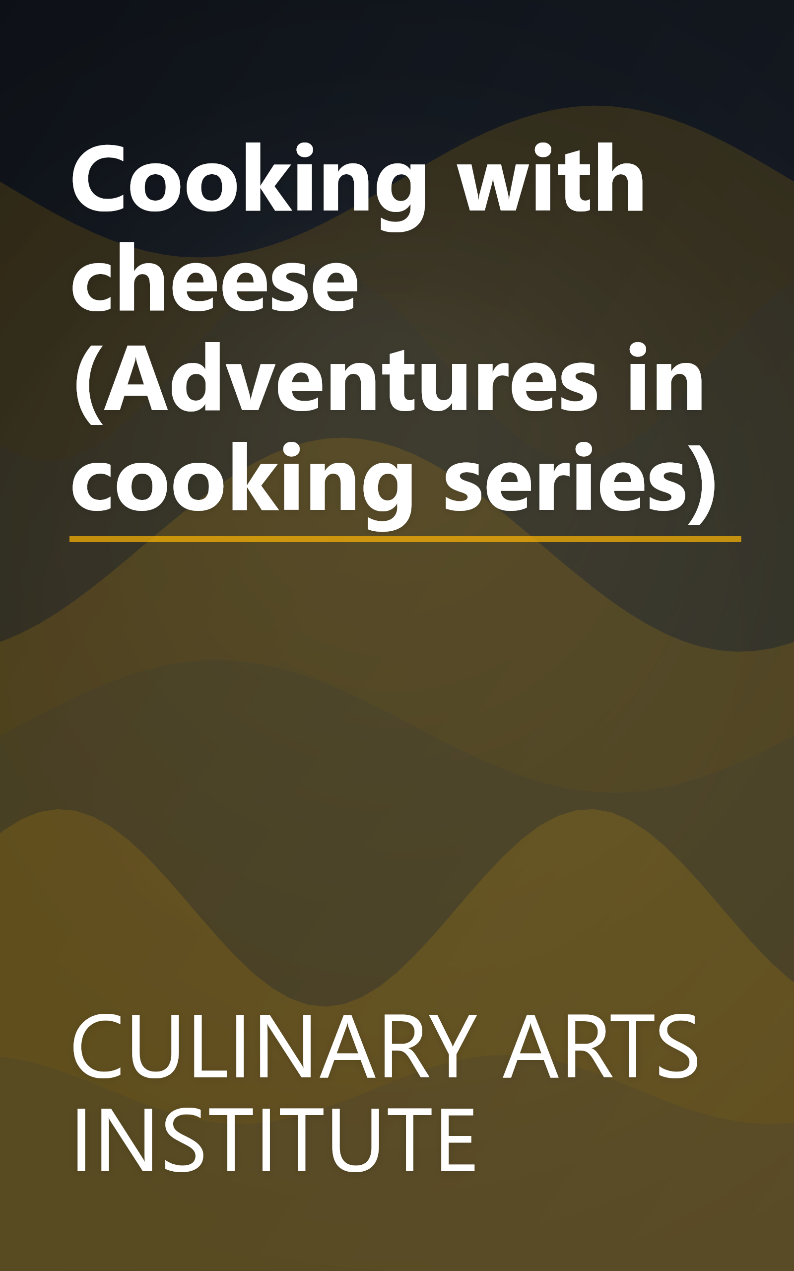Cooking with cheese (Adventures in cooking series) book cover