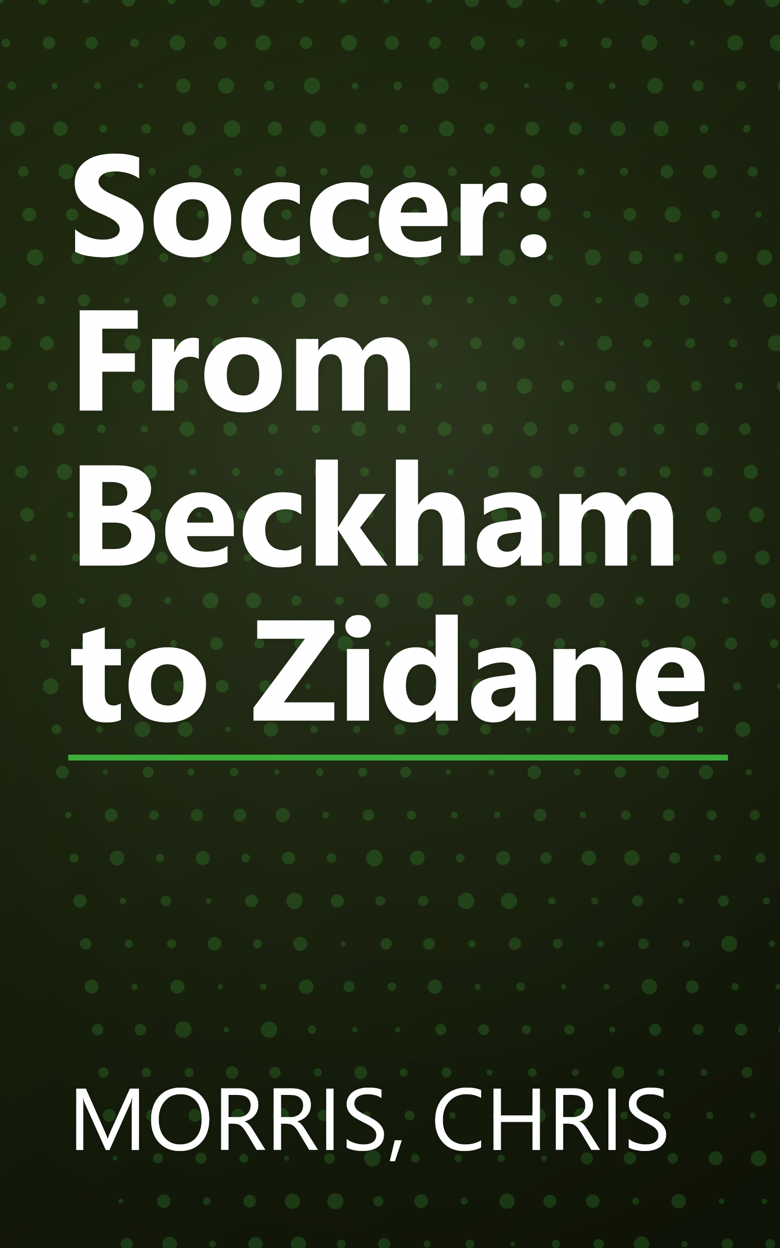Soccer: From Beckham to Zidane book cover