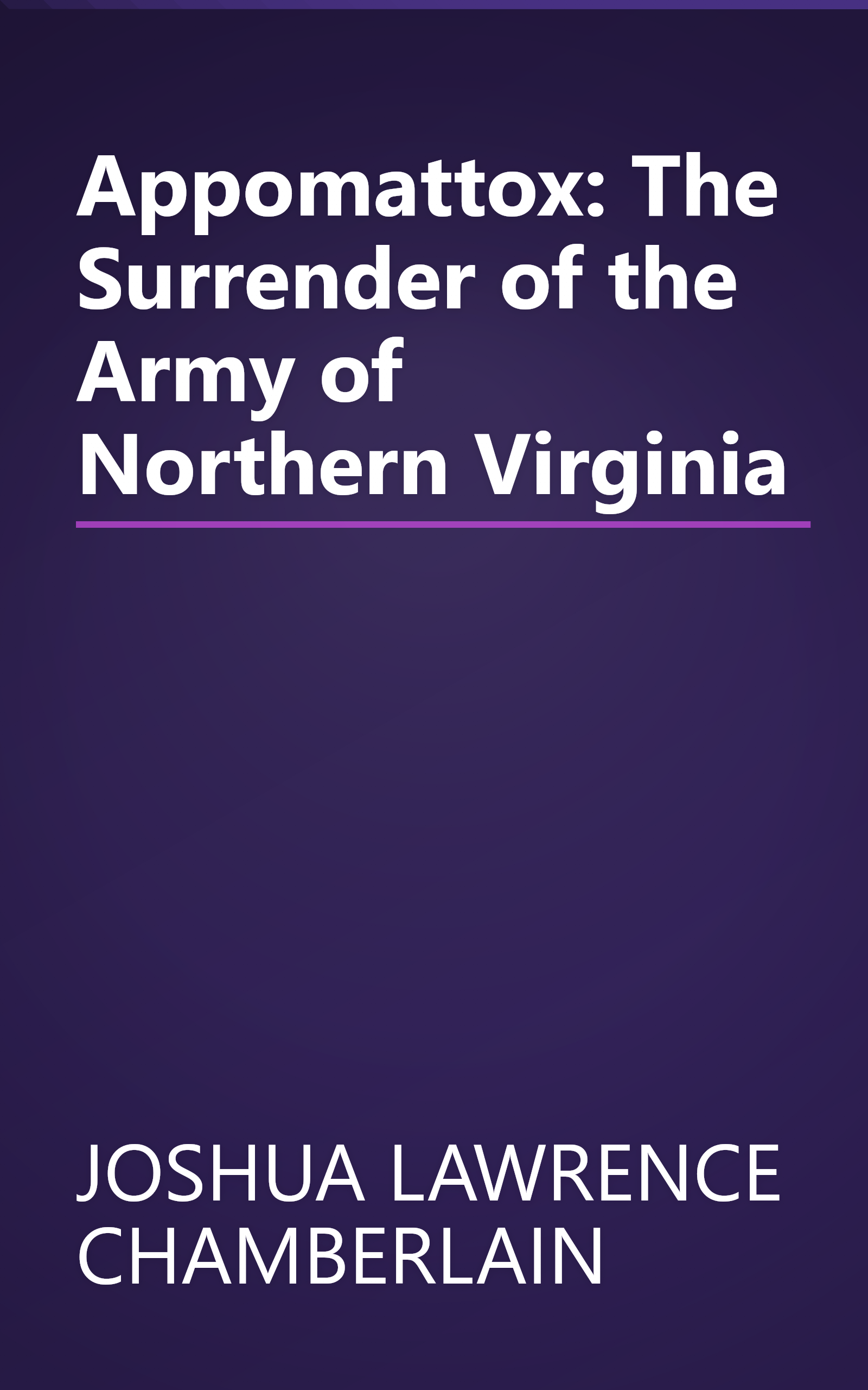 Appomattox: The Surrender of the Army of Northern Virginia book cover