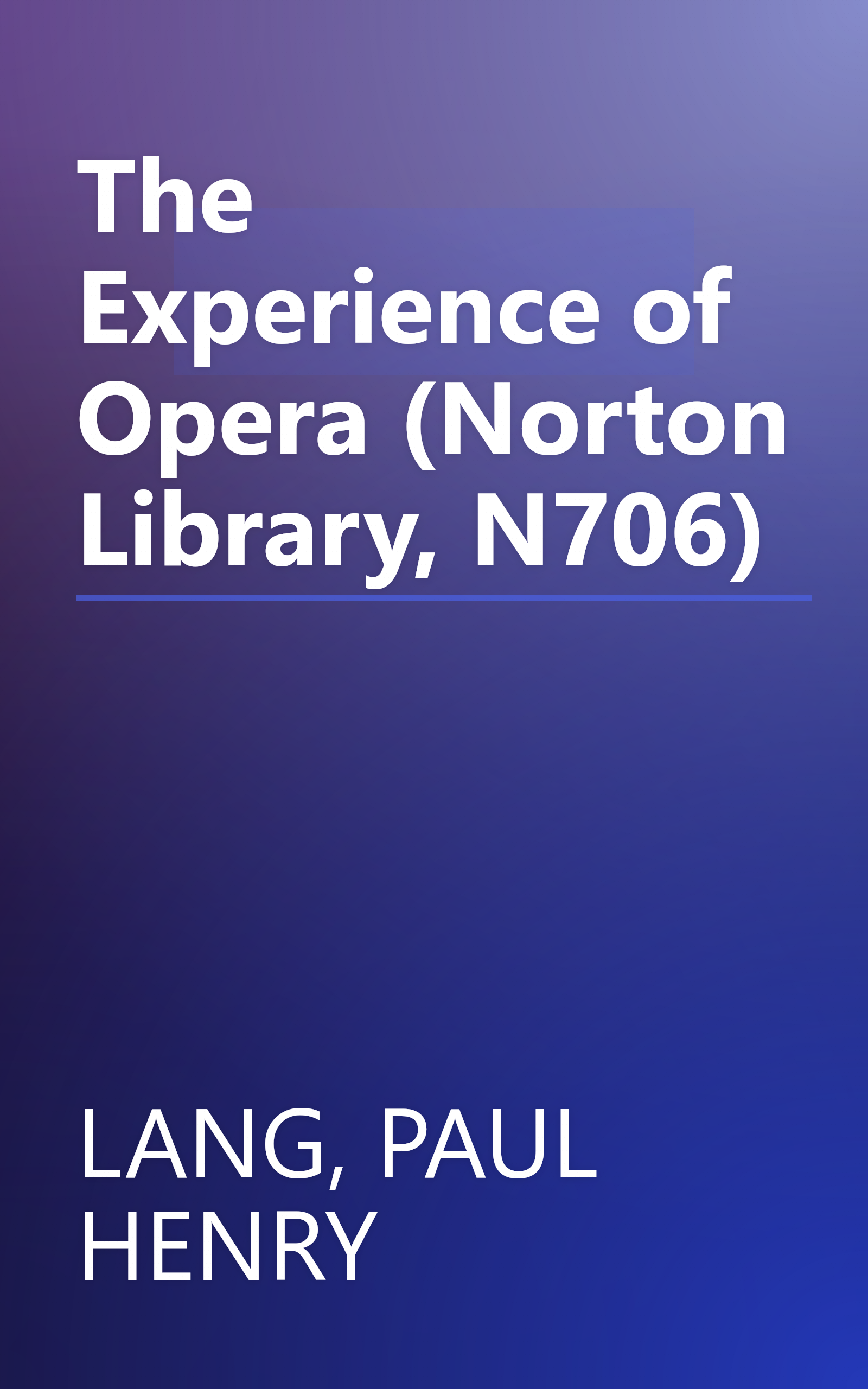 The Experience of Opera (Norton Library, N706) book cover