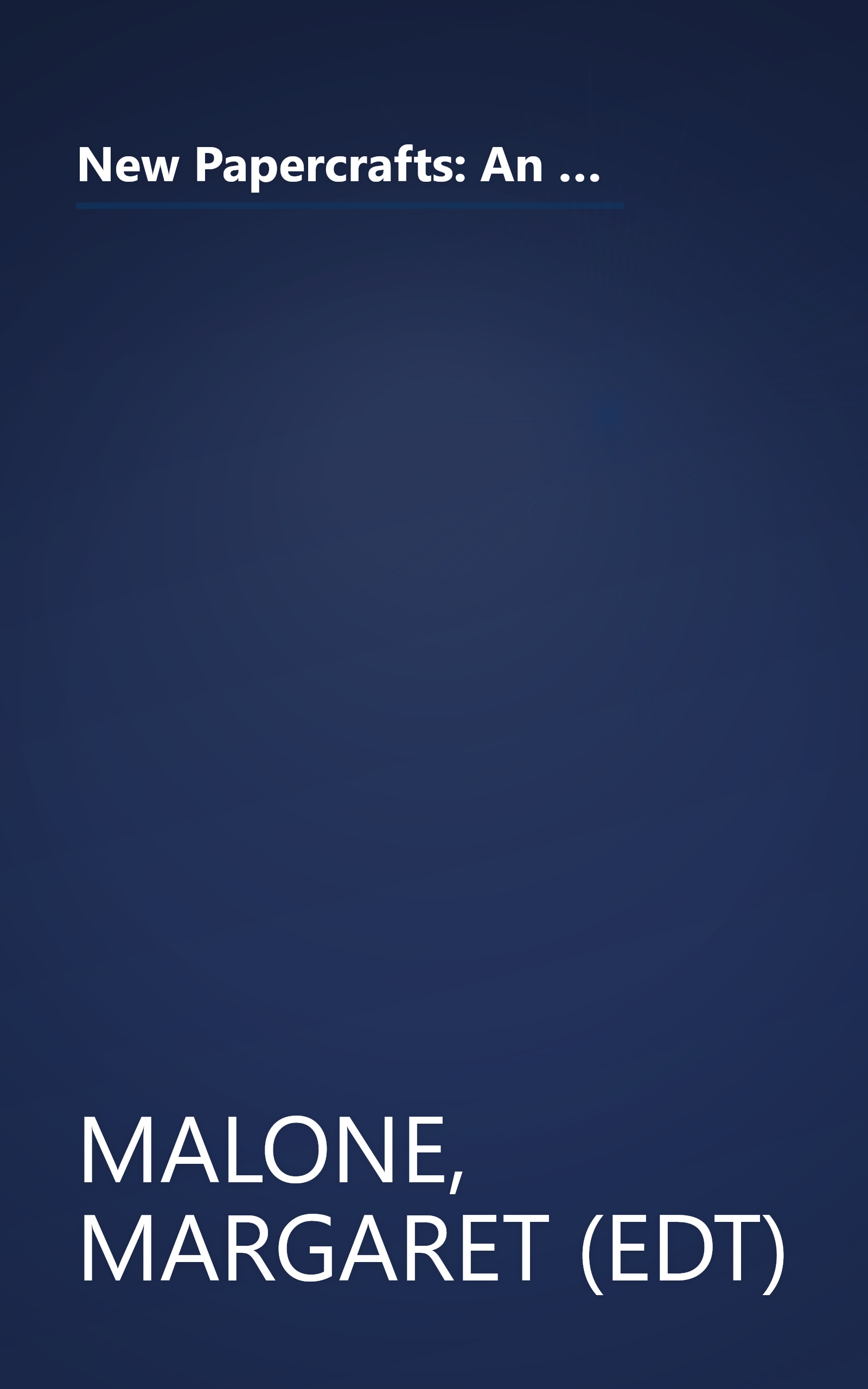 New Papercrafts: An Inspirational and Practical Guide to Contemporary Papercrafts, Including Papier-Mache, Decoupage, Paper Cutting, Collage, Decorating Paper techniqu book cover