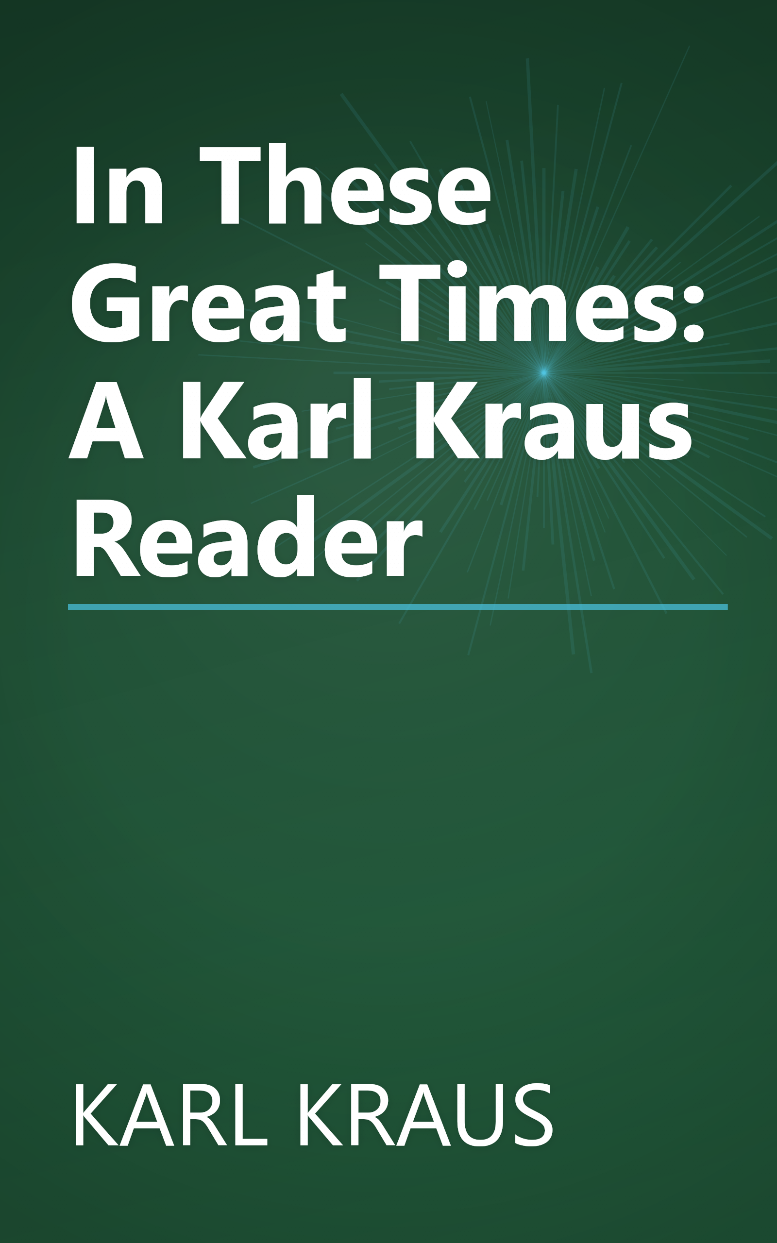 In These Great Times: A Karl Kraus Reader book cover