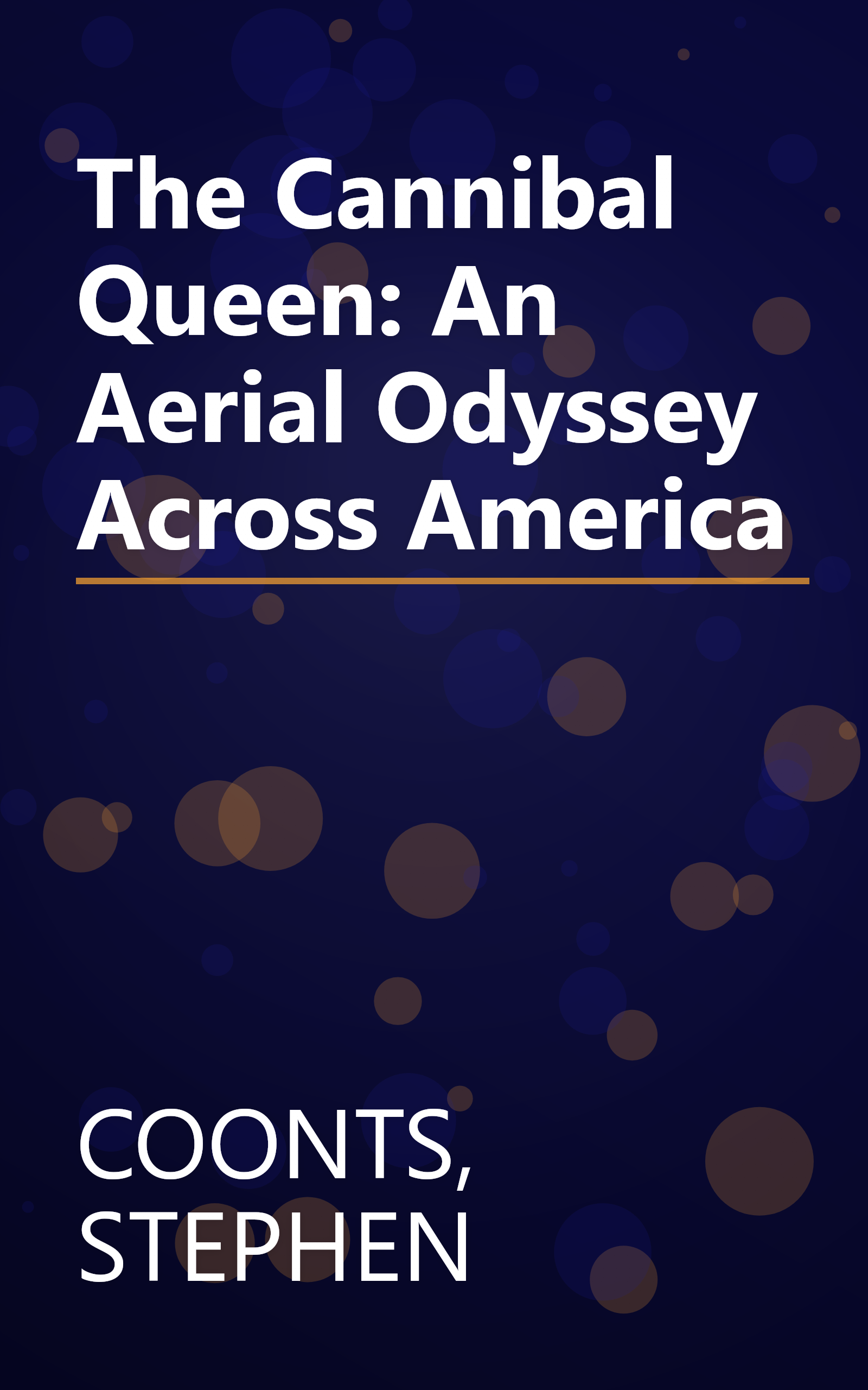 The Cannibal Queen: An Aerial Odyssey Across America book cover