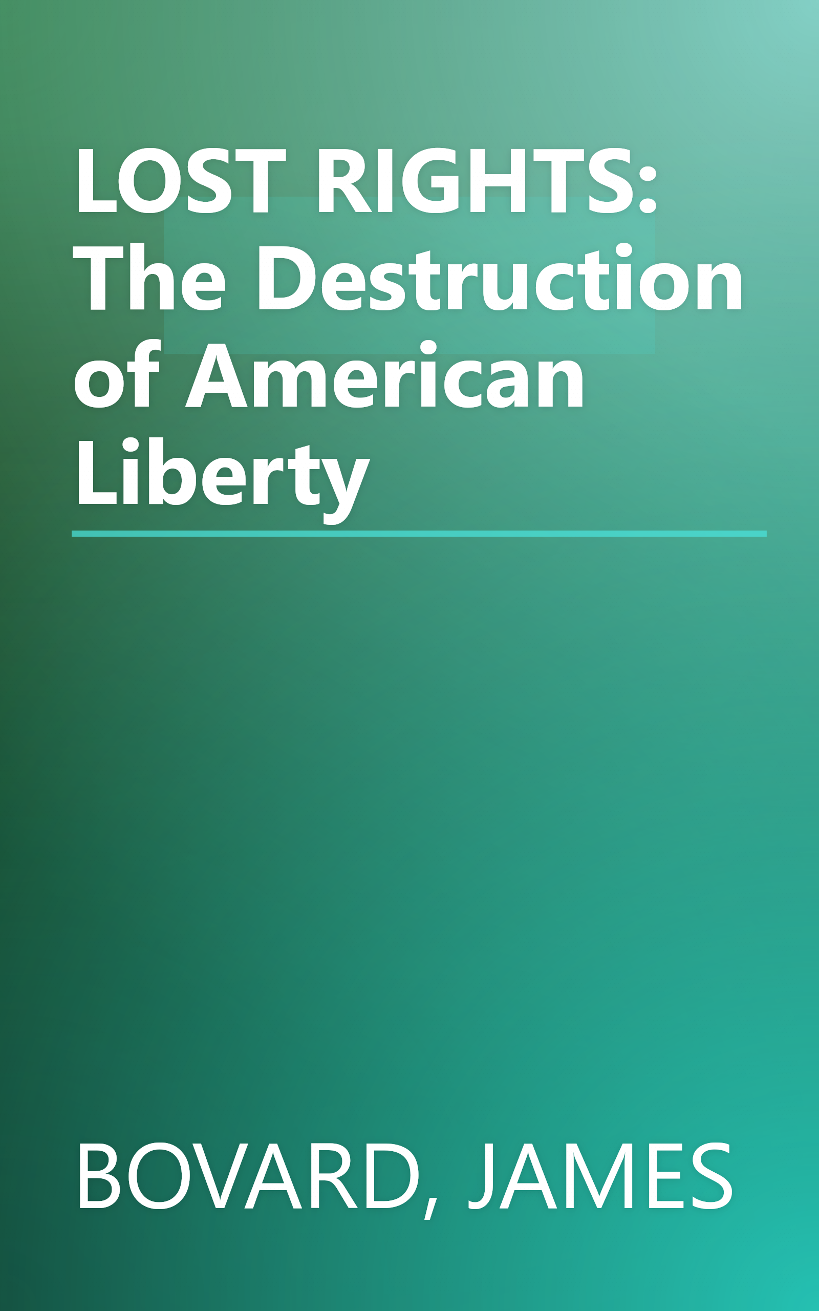LOST RIGHTS: The Destruction of American Liberty book cover