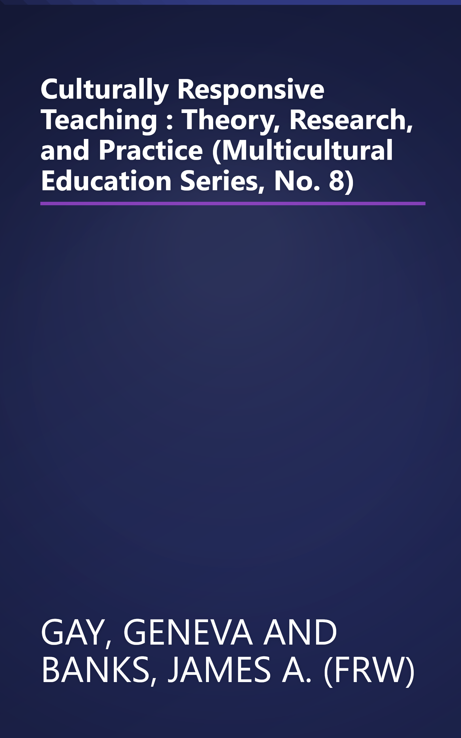 Culturally Responsive Teaching : Theory, Research, and Practice (Multicultural Education Series, No. 8) book cover