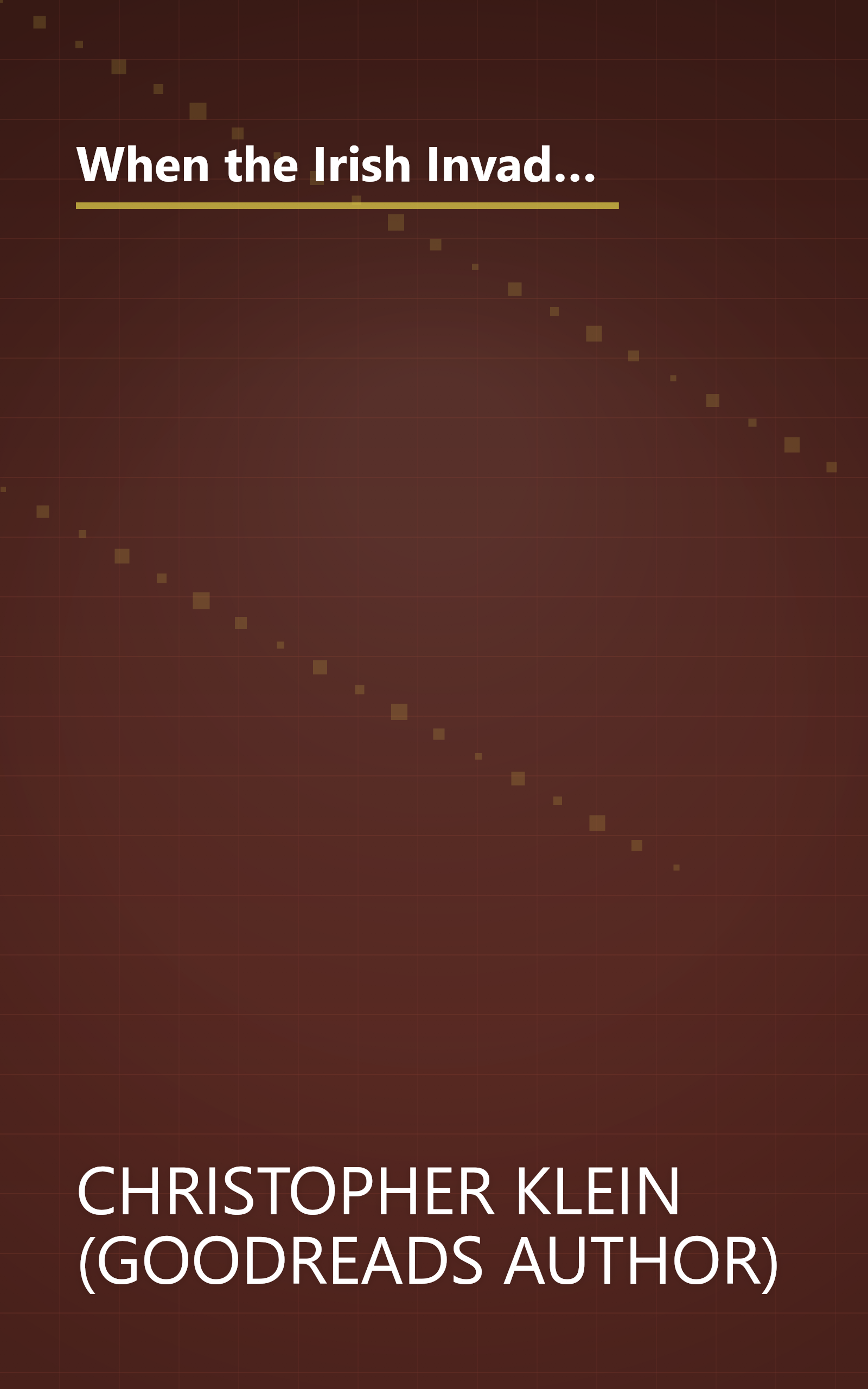 When the Irish Invaded Canada: The Incredible True Story of the Civil War Veterans Who Fought for Ireland's Freedom book cover