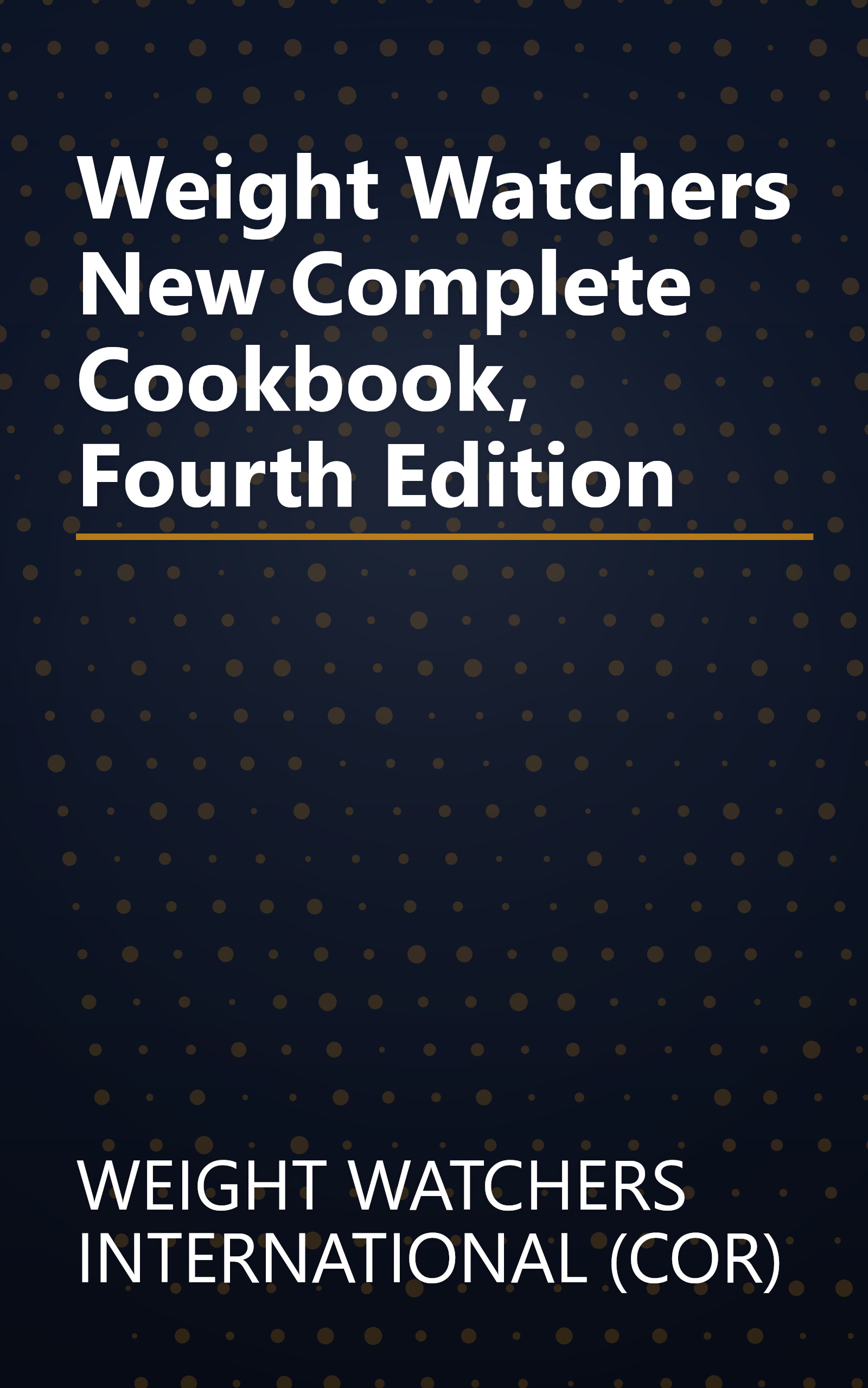 Weight Watchers New Complete Cookbook, Fourth Edition book cover