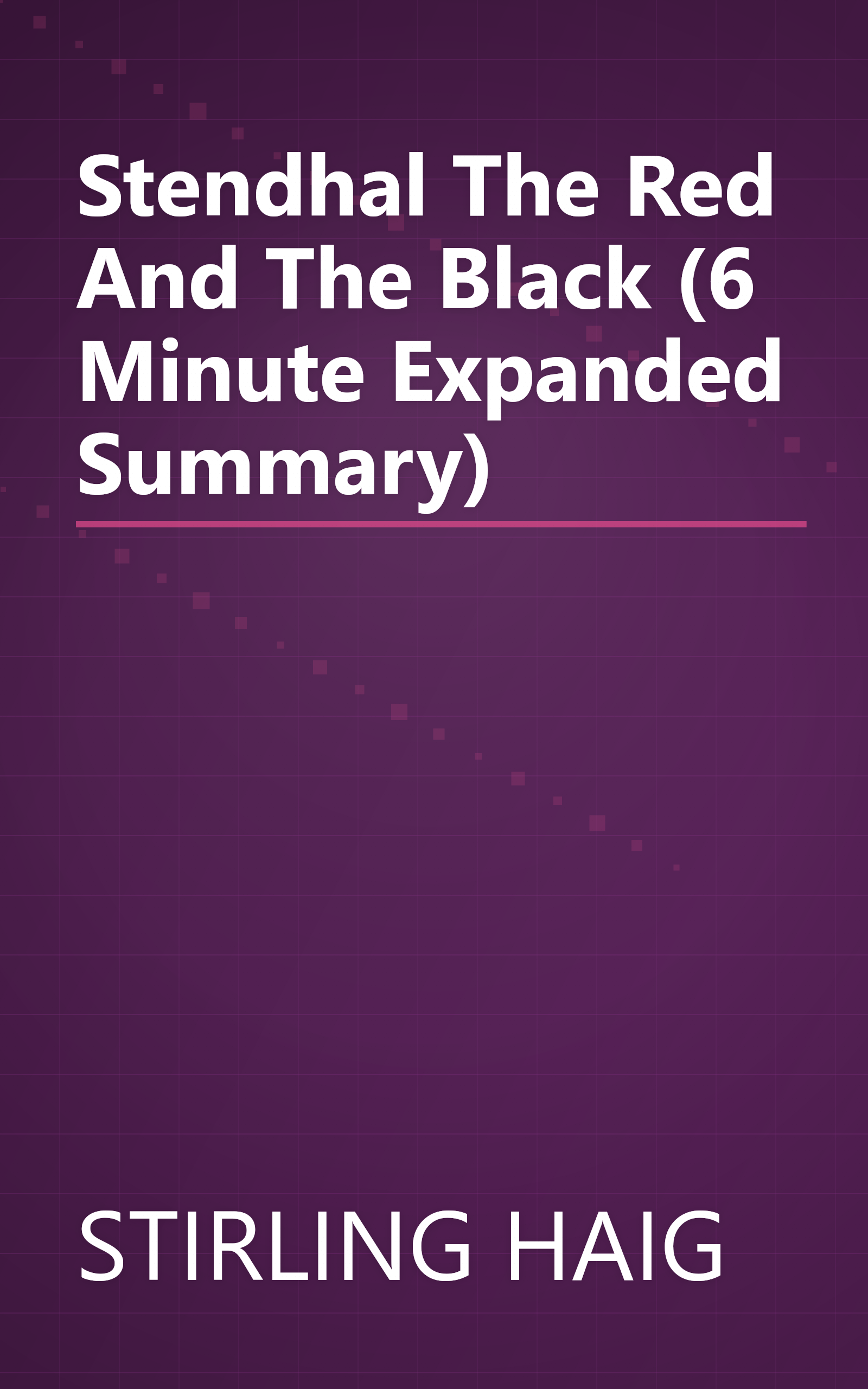 Stendhal  The Red And The Black (6 Minute   Expanded Summary) book cover