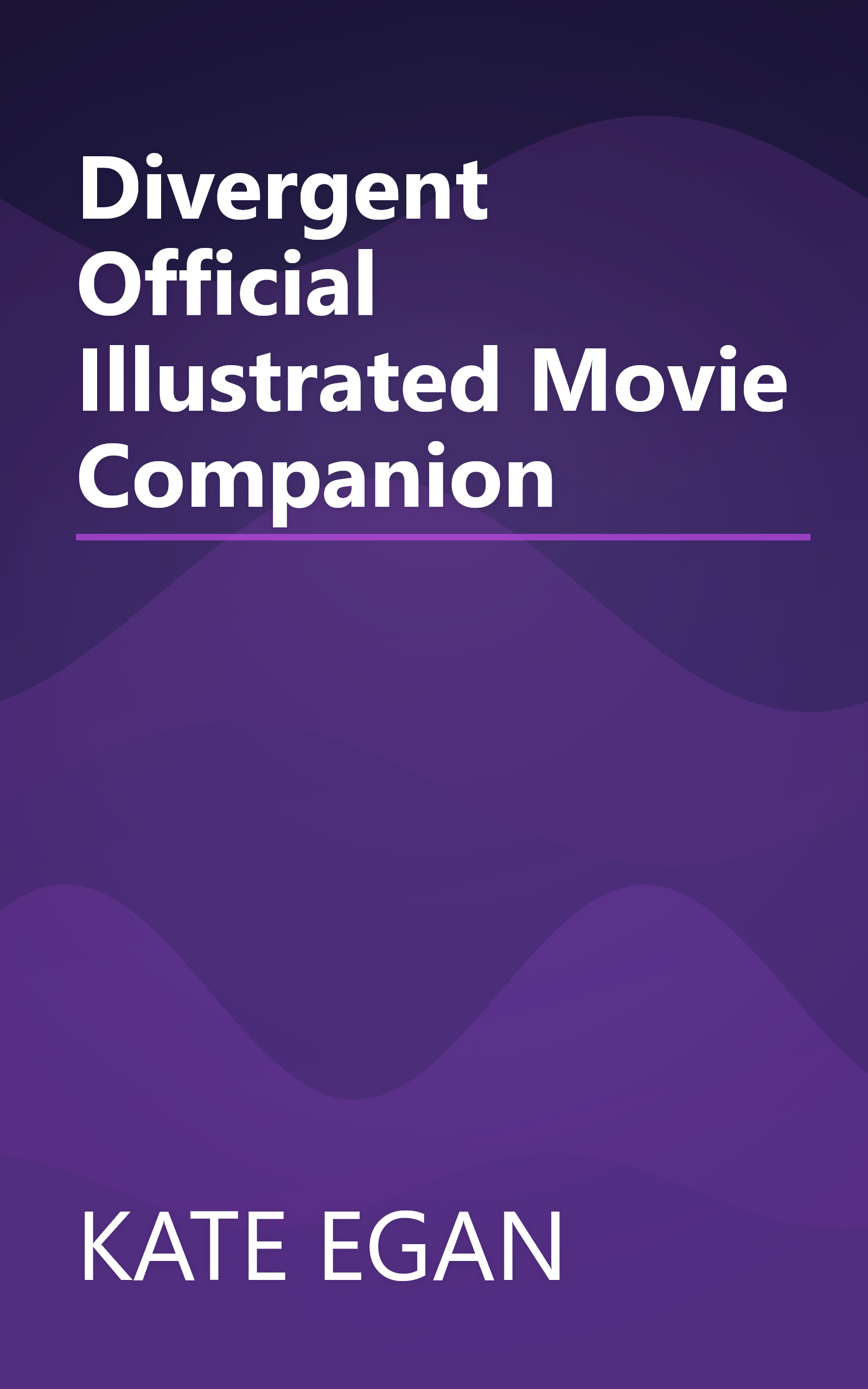 Divergent Official Illustrated Movie Companion book cover