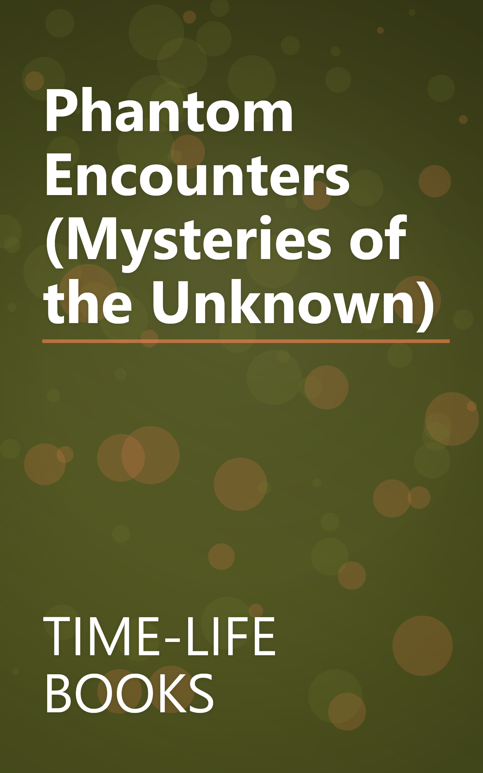Phantom Encounters (Mysteries of the Unknown) book cover