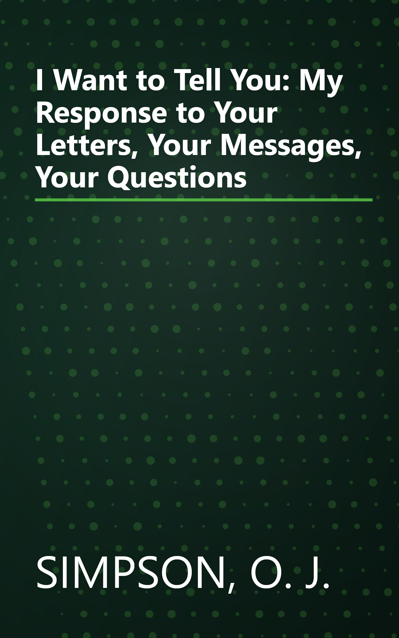 I Want to Tell You: My Response to Your Letters, Your Messages, Your Questions book cover