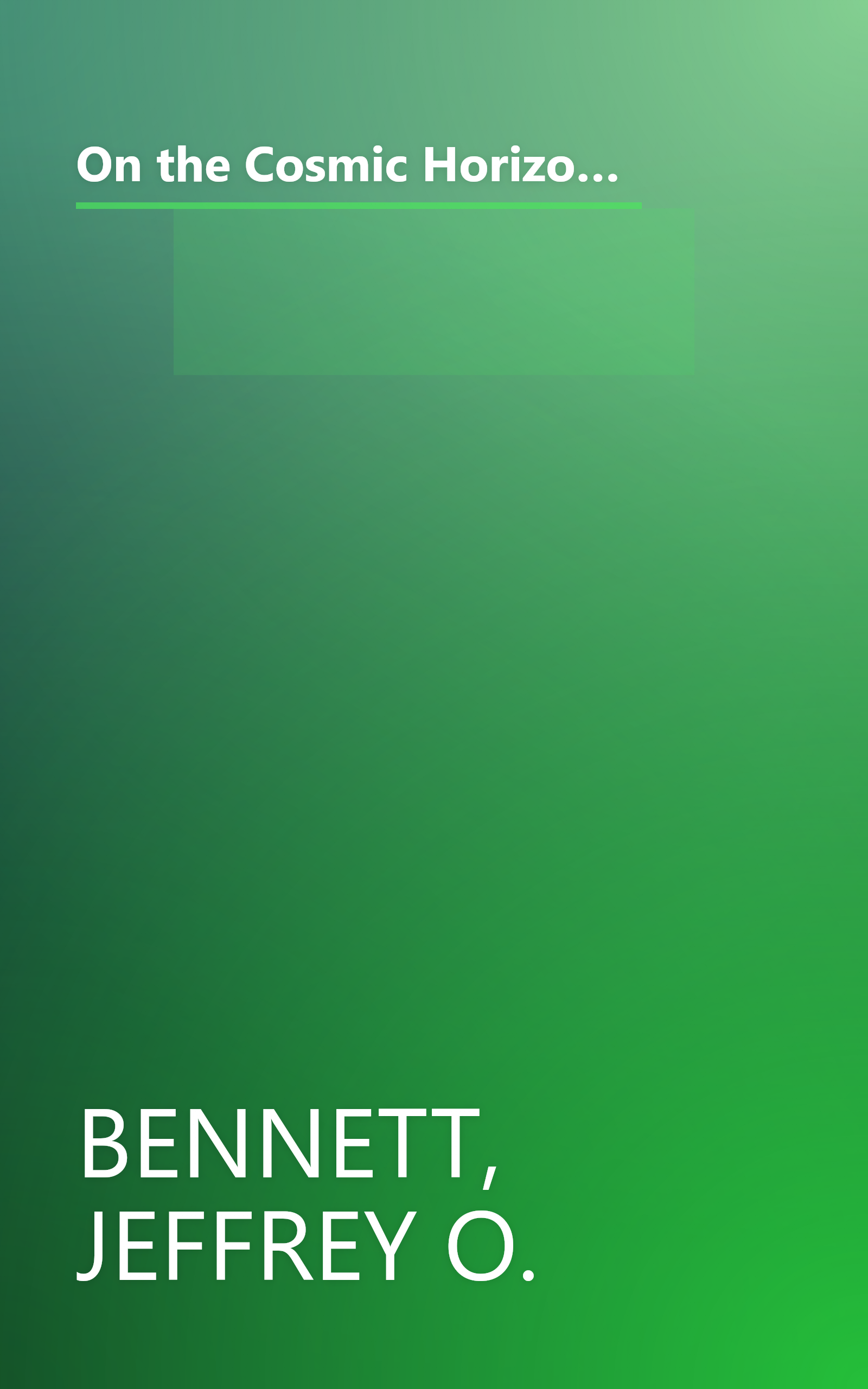 On the Cosmic Horizon: Ten Great Mysteries for Third Millennium Astronomy (Mysteries for the New Millennium) book cover