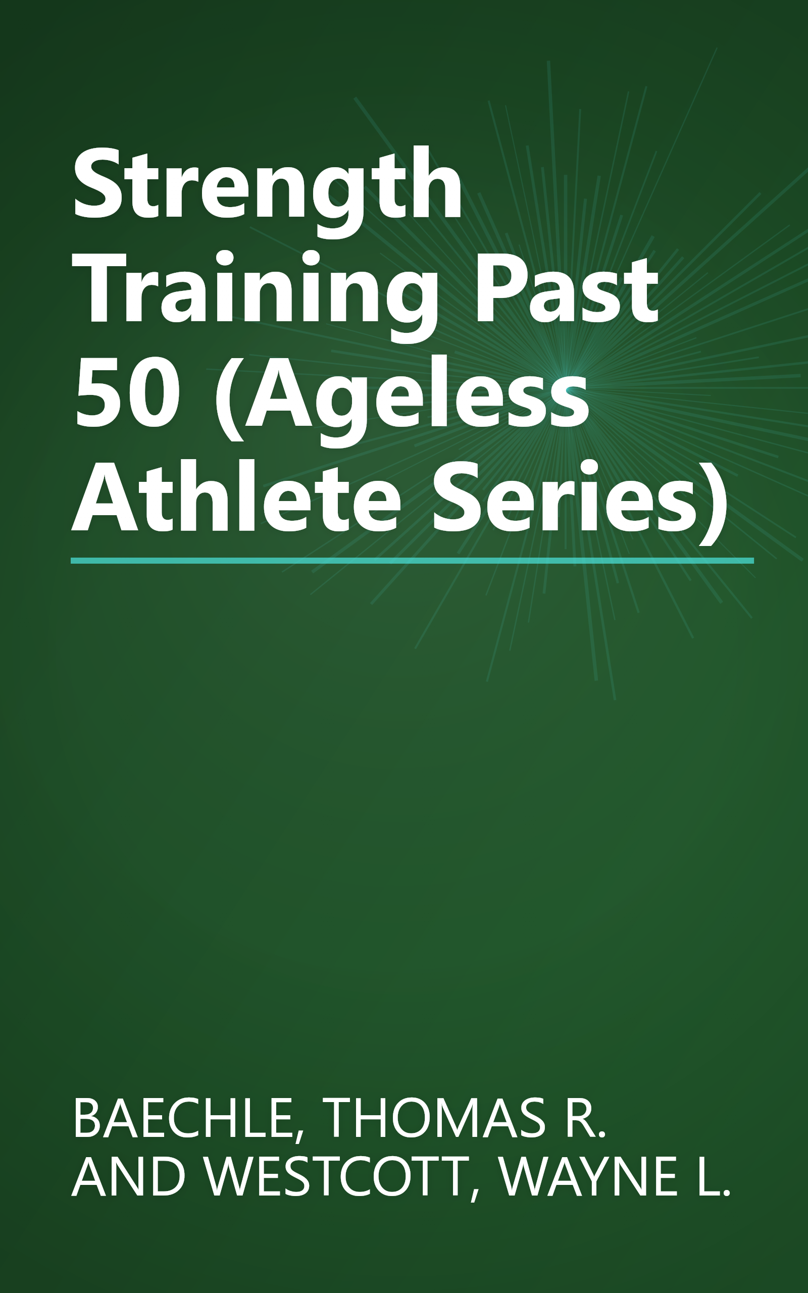 Strength Training Past 50 (Ageless Athlete Series) book cover