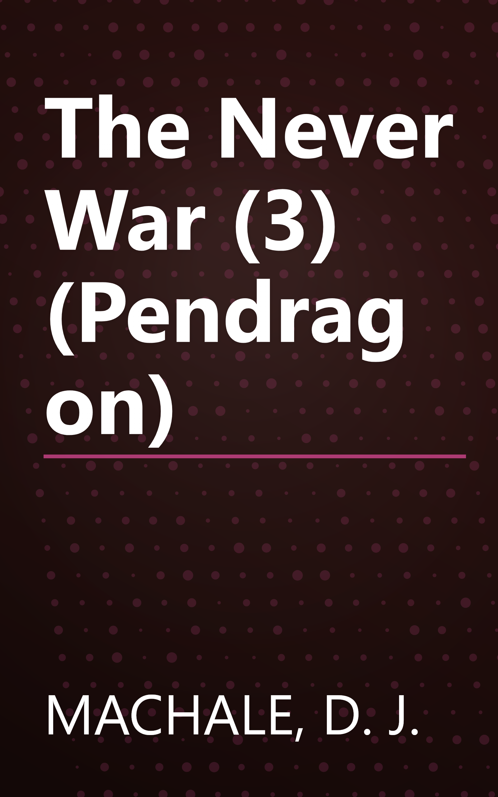 The Never War (3) (Pendragon) book cover