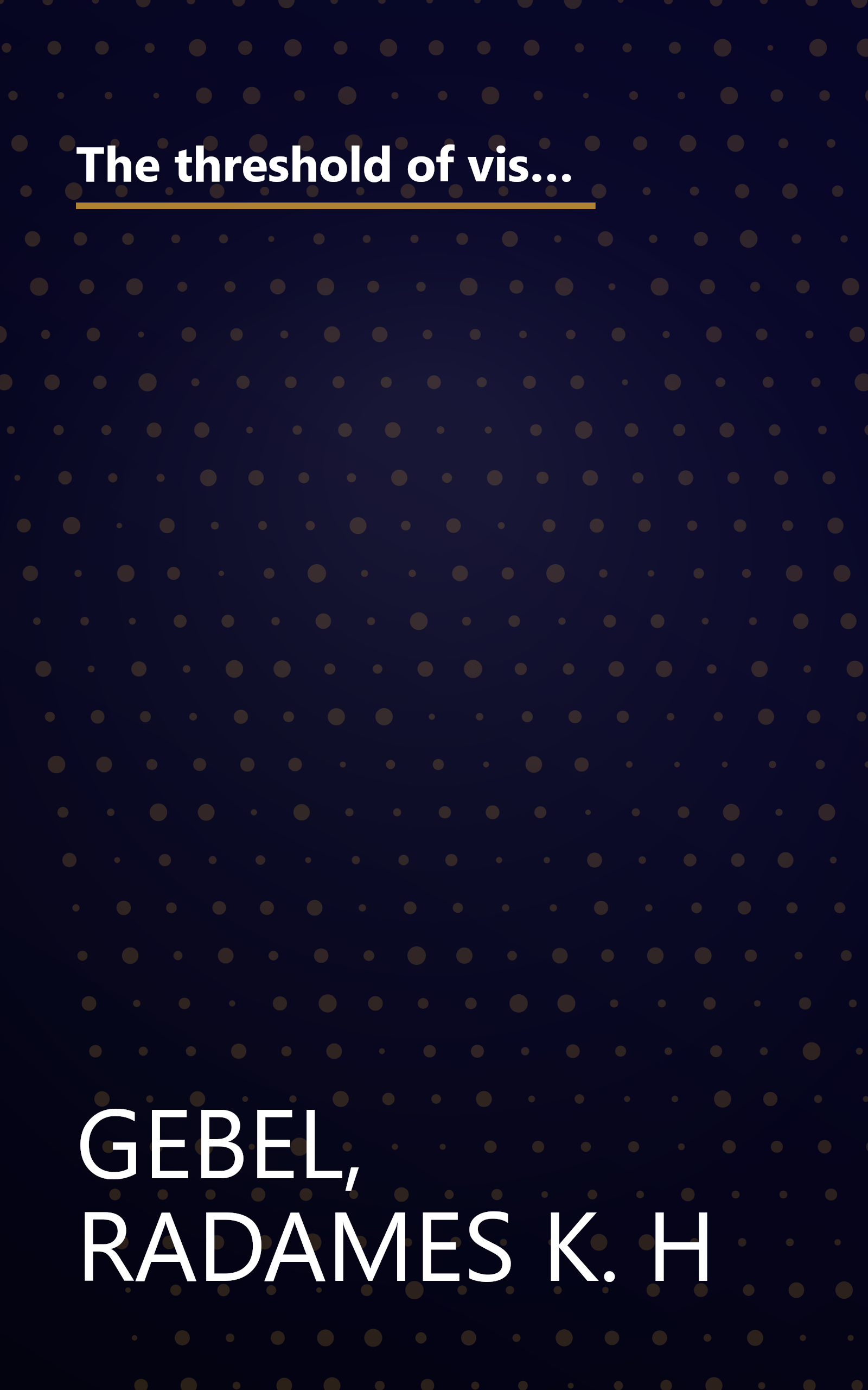 The threshold of visual sensation in comparison with that of photodetectors,: Its quantum aspect, problems of color perception, and related subjects, book cover