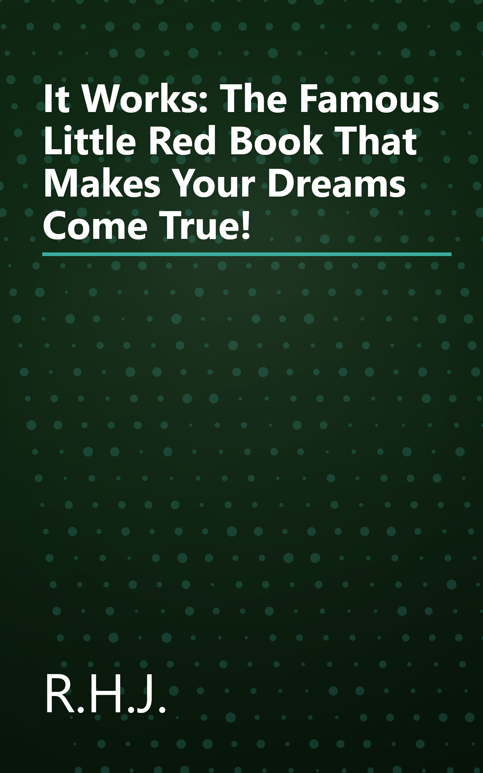 It Works: The Famous Little Red Book That Makes Your Dreams Come True! book cover