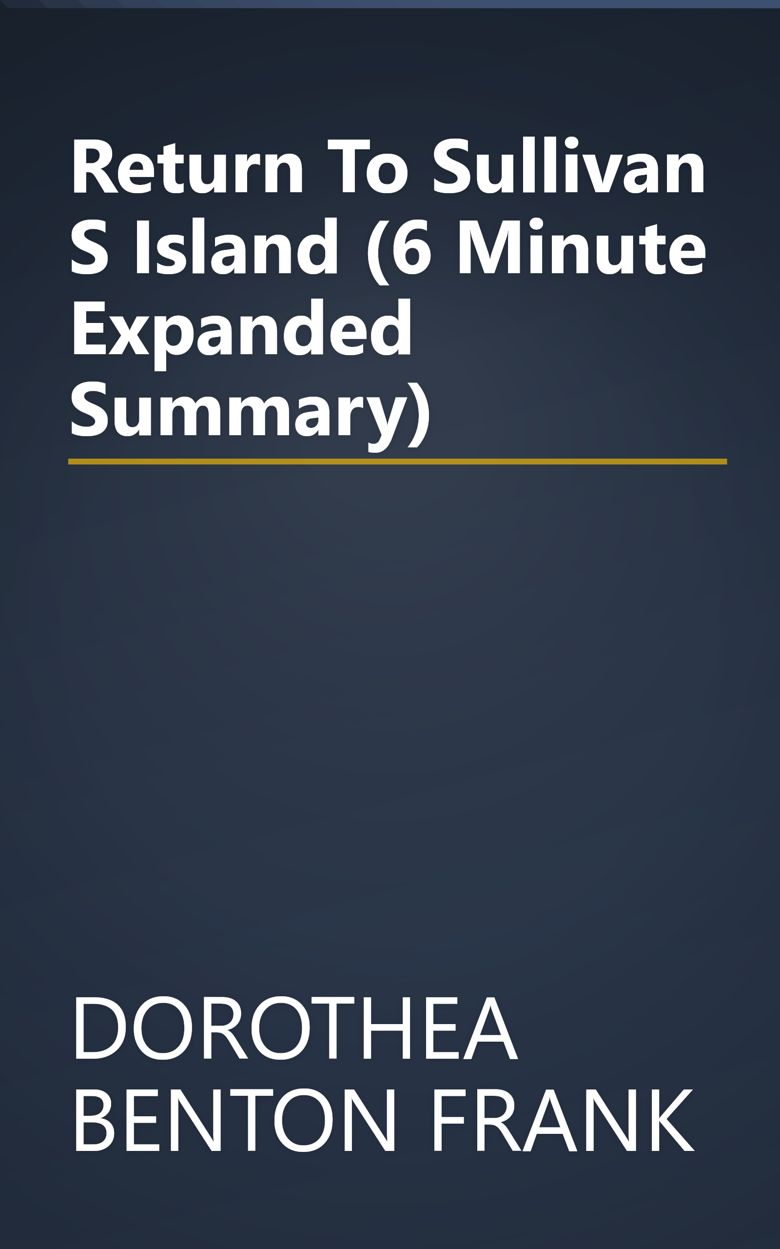 Return To Sullivan S Island (6 Minute   Expanded Summary) book cover